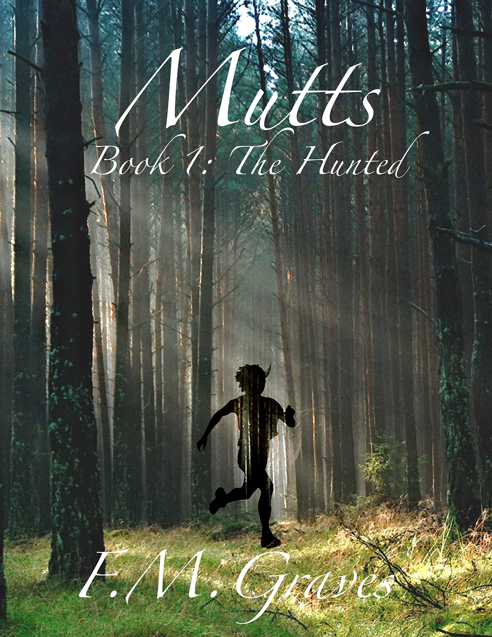 Mutts: Book 1: The Hunted by F.M. Graves | Goodreads