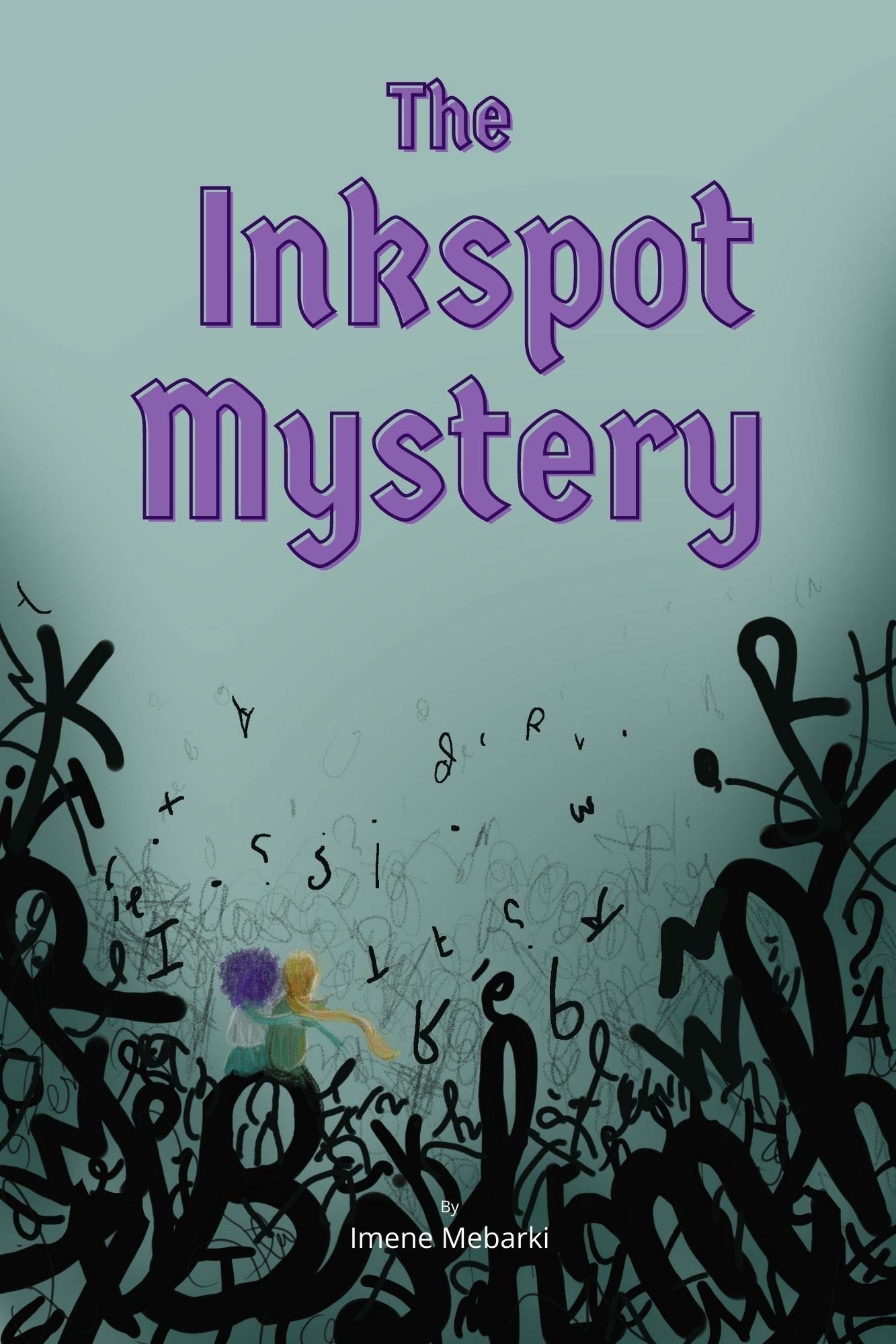 The Inkspot Mystery: Please Caress this Book a Little Before you Open it by Imene Mebarki ...