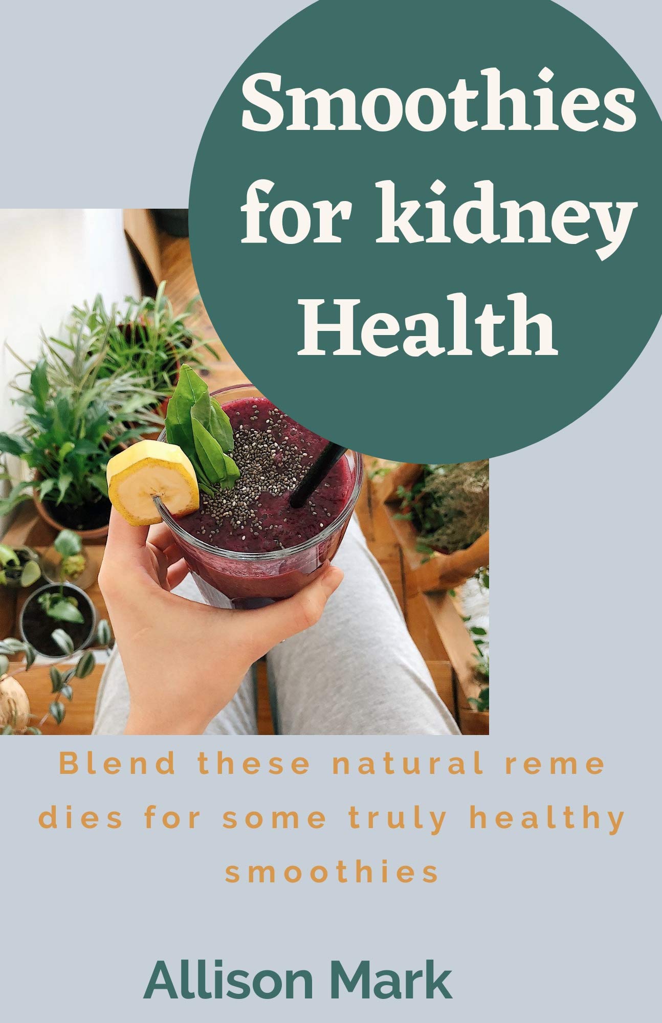Smoothies For Kidney Health : Blend these natural remedies for some ...