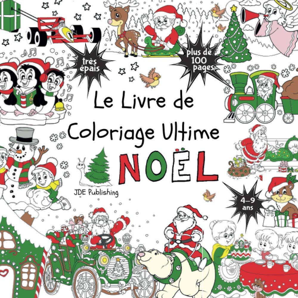 Le livre de coloriage ultime - NOËL: Pour les enfants de 4 à 9 ans ...