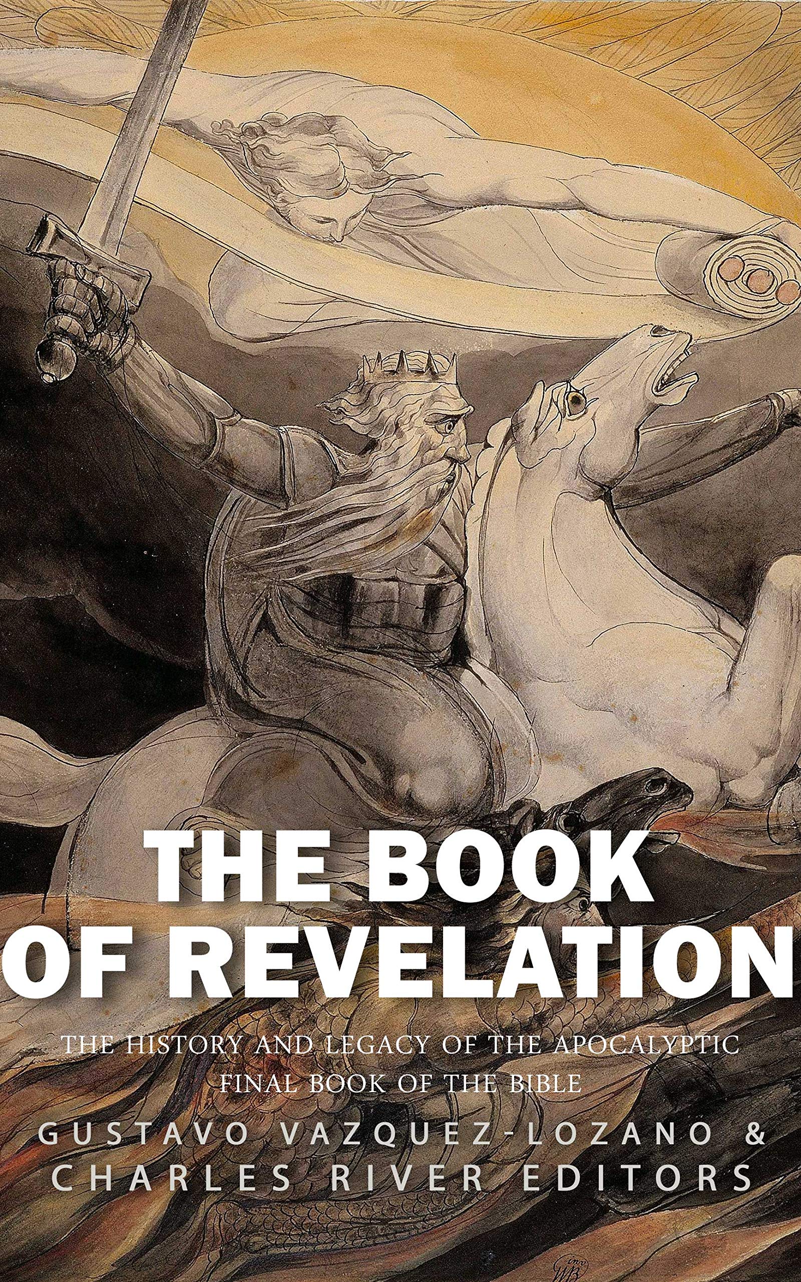 The Book of Revelation: The History and Legacy of the Apocalyptic Final ...