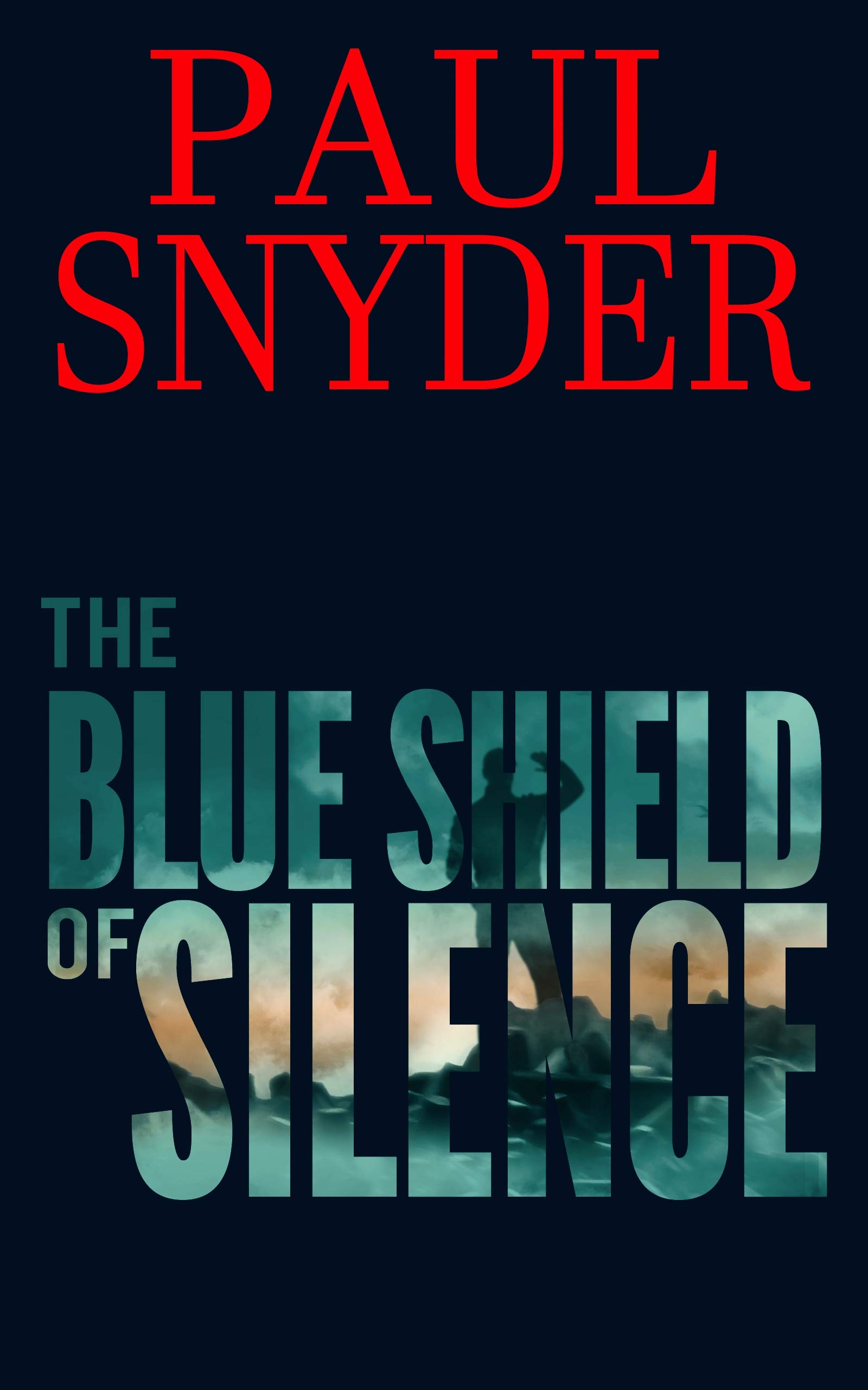 The Blue Shield Of Silence: A Novel by Paul Snyder | Goodreads