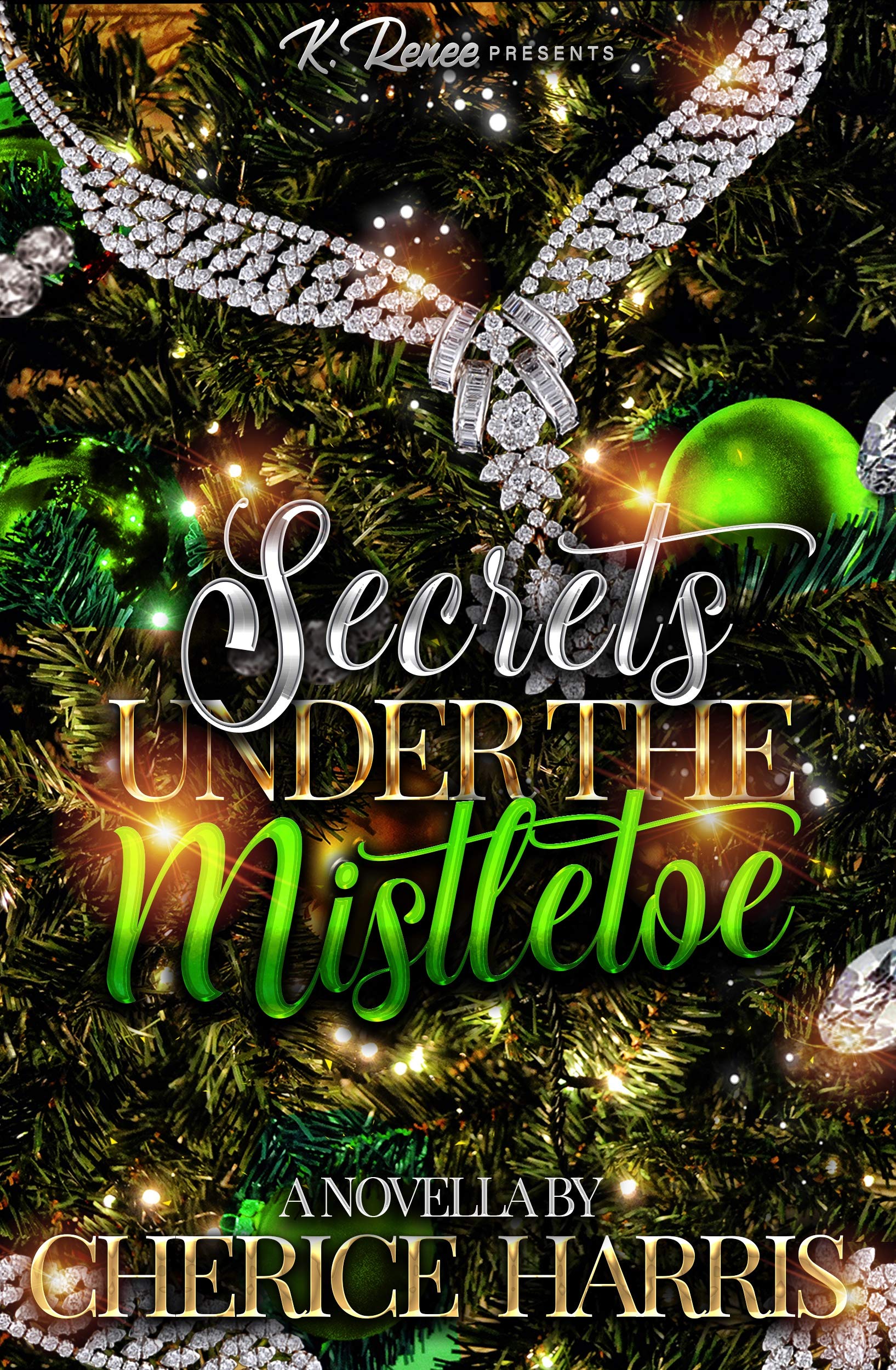 Secrets Under The Mistletoe by Cherice Harris | Goodreads