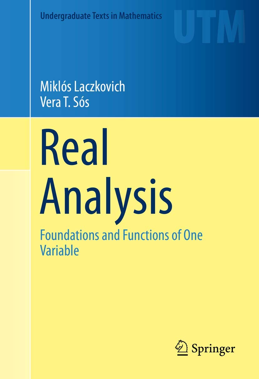 Real Analysis: Foundations and Functions of One Variable by Miklós ...
