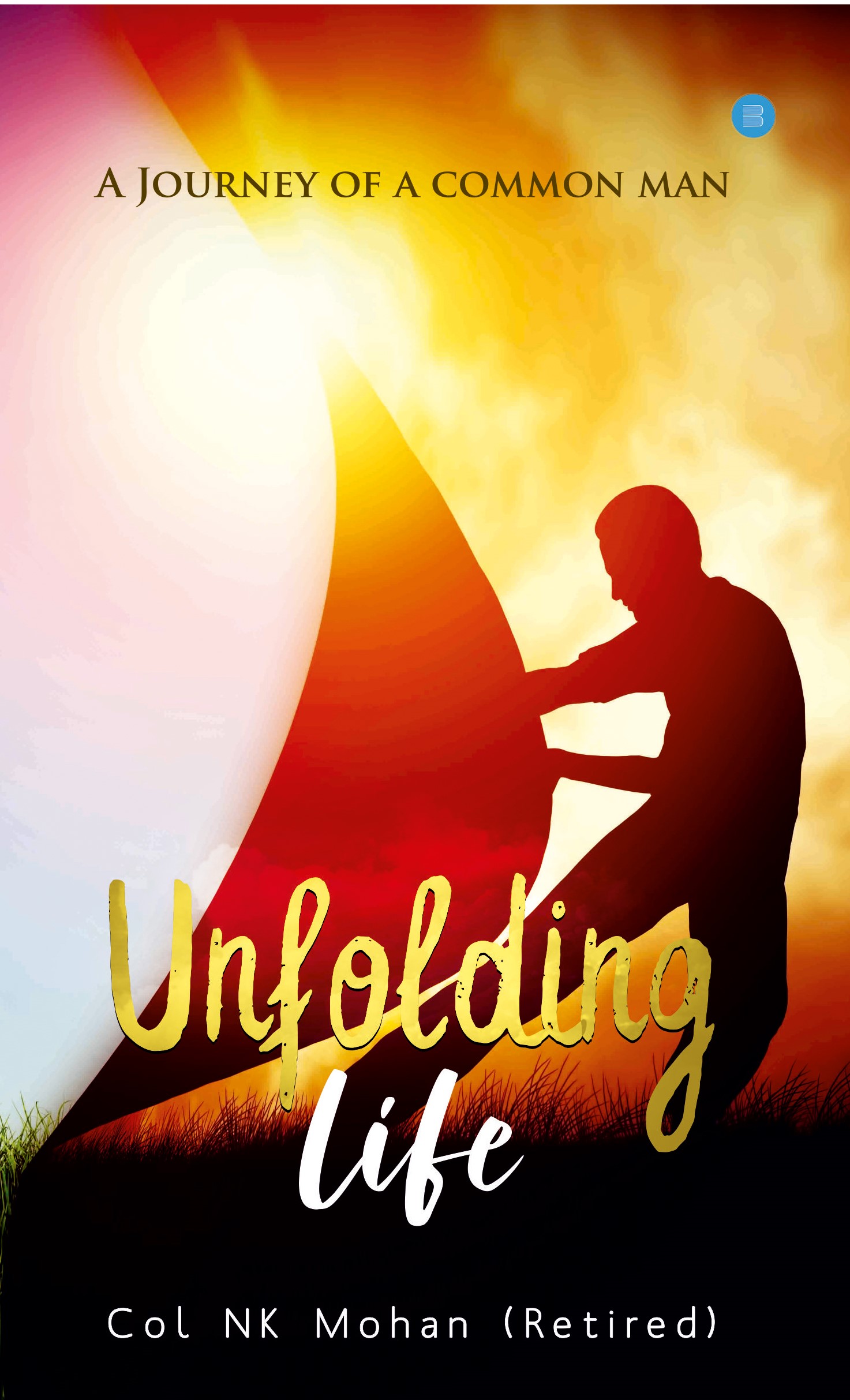 Unfolding Life by Col N K Mohan | Goodreads