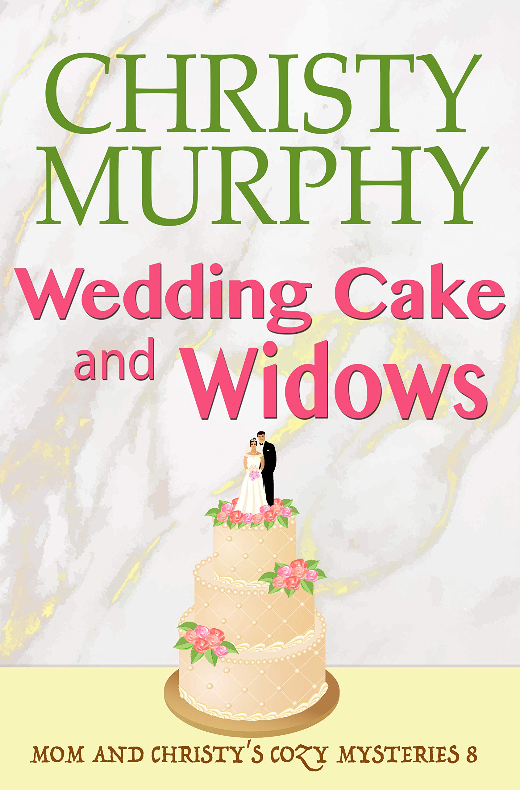 Wedding Cake and Widows by Christy Murphy | Goodreads