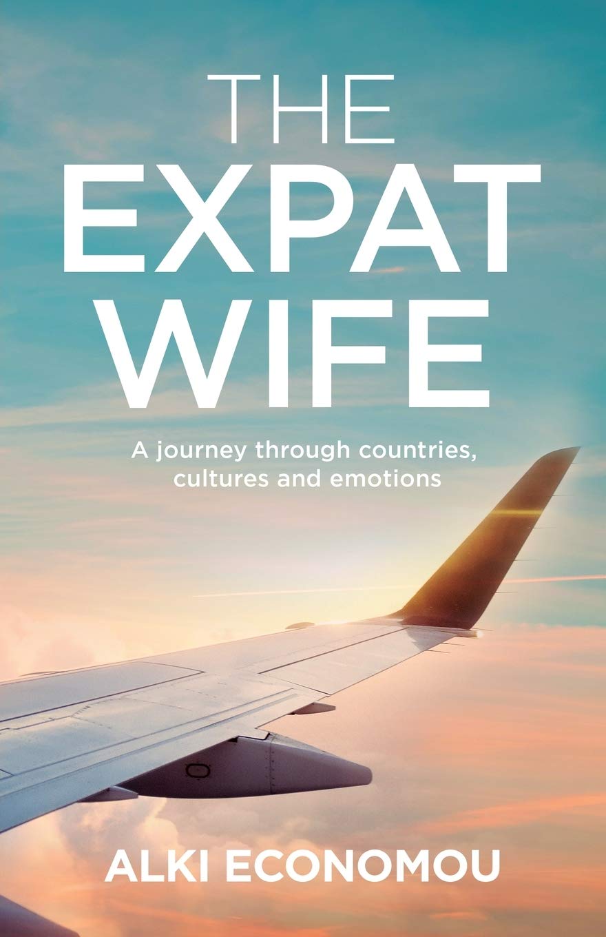 The Expat Wife: A Journey through Countries, Cultures, and Emotions by ...