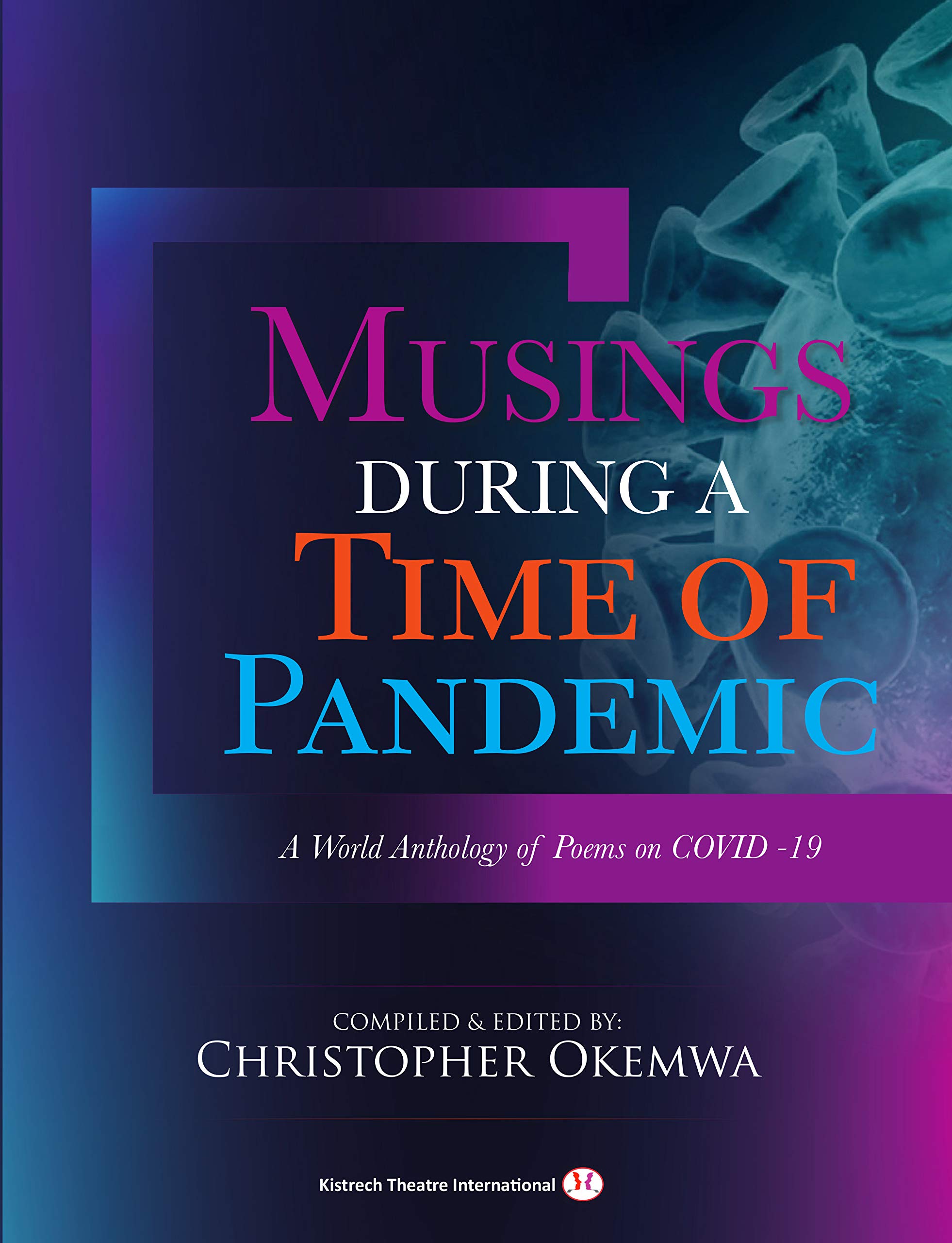 MUSINGS DURING A TIME OF PANDEMIC: A World Anthology of Poems on COVID ...