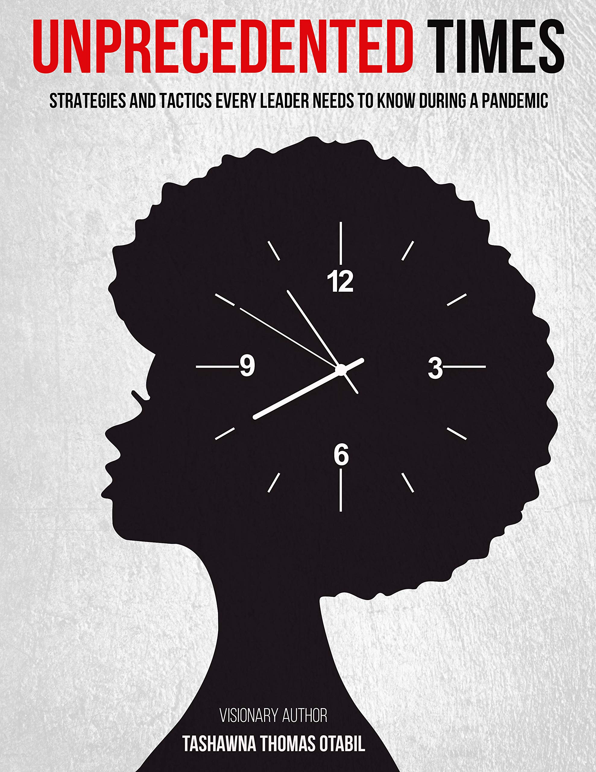 Unprecedented Times: Strategies and Tactics Every Leader Needs to Know ...