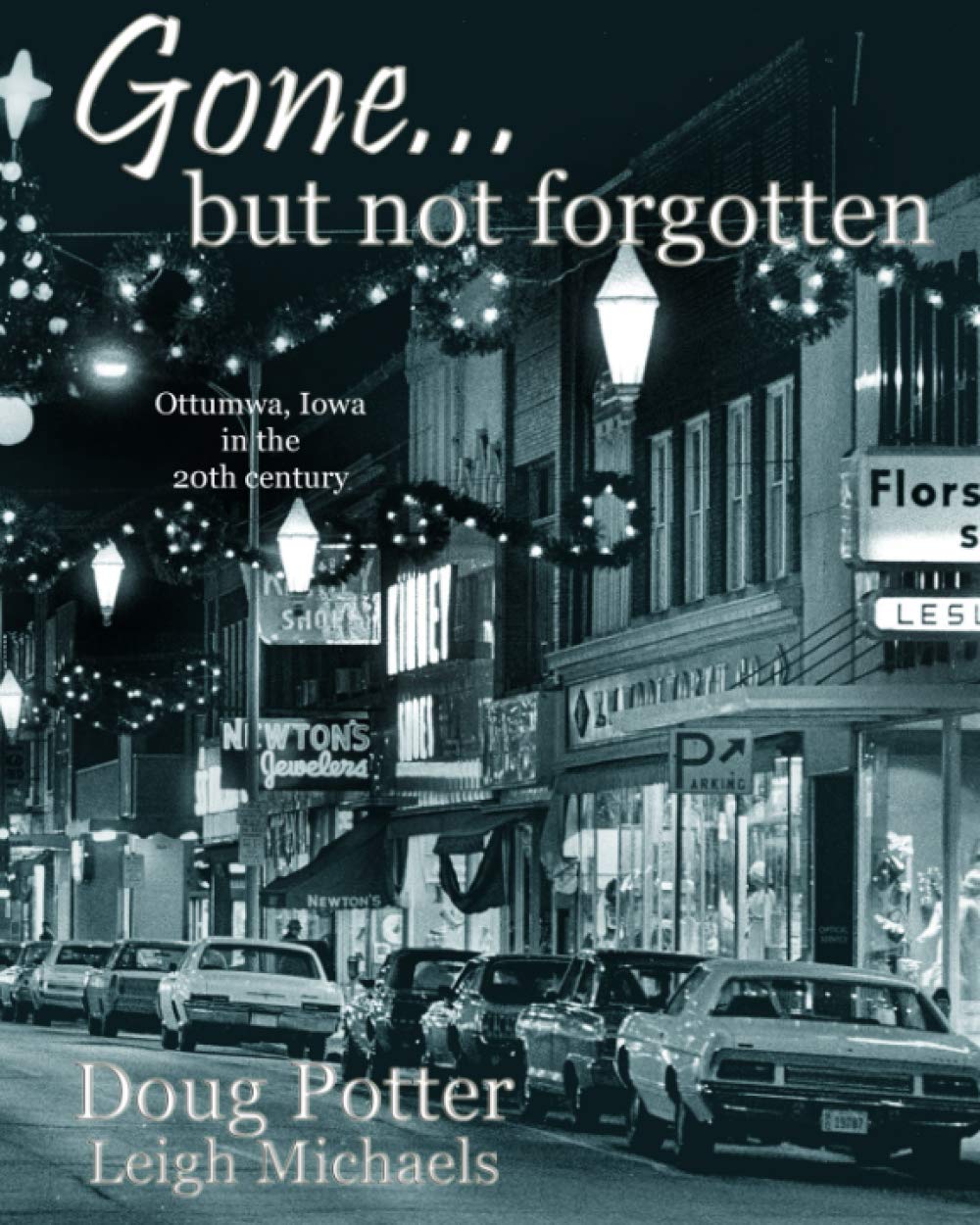 Gone... but not forgotten: Ottumwa, Iowa in the 20th century by Doug ...