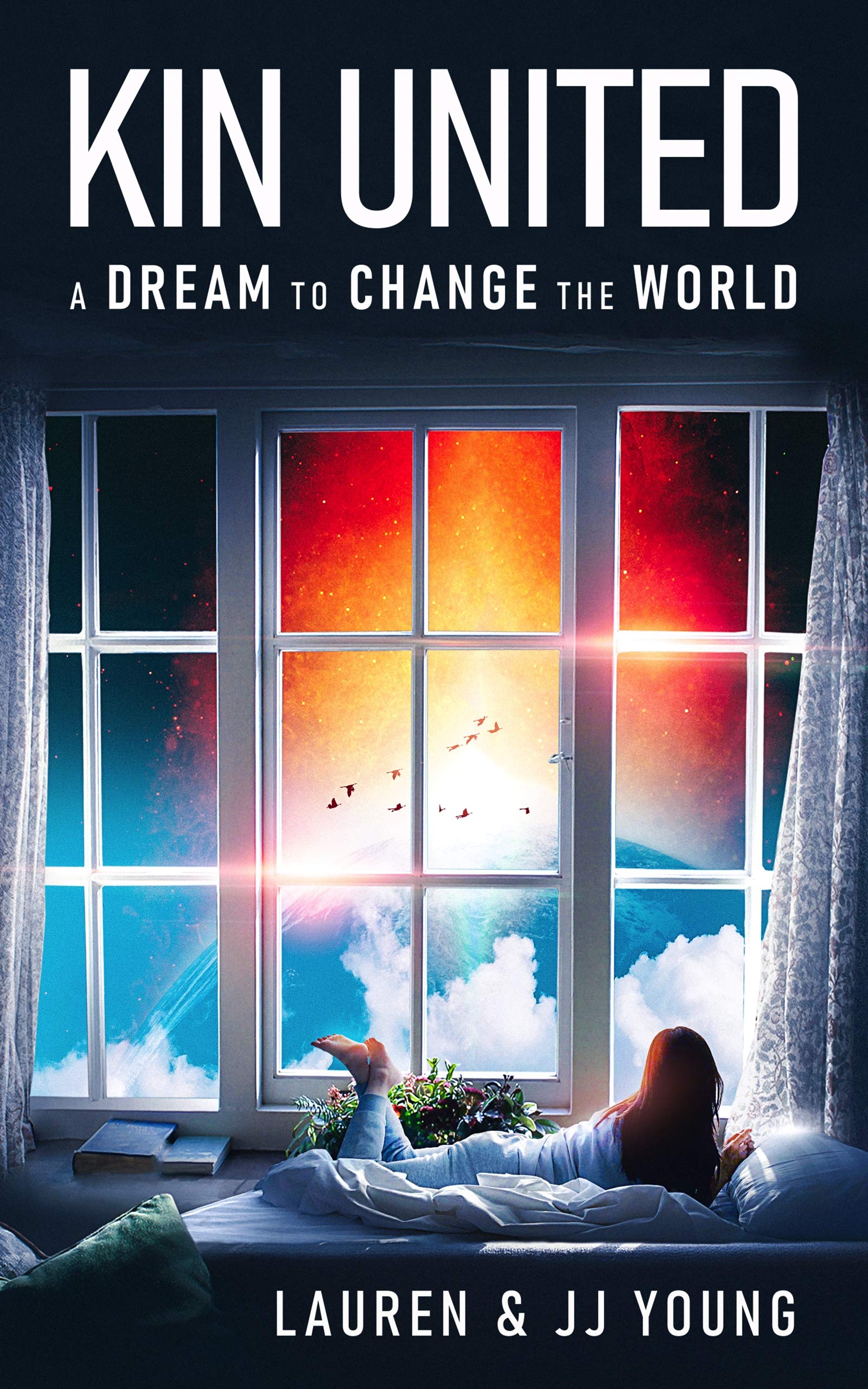 KIN UNITED : A Dream To Change The World by Lauren and JJ Young | Goodreads