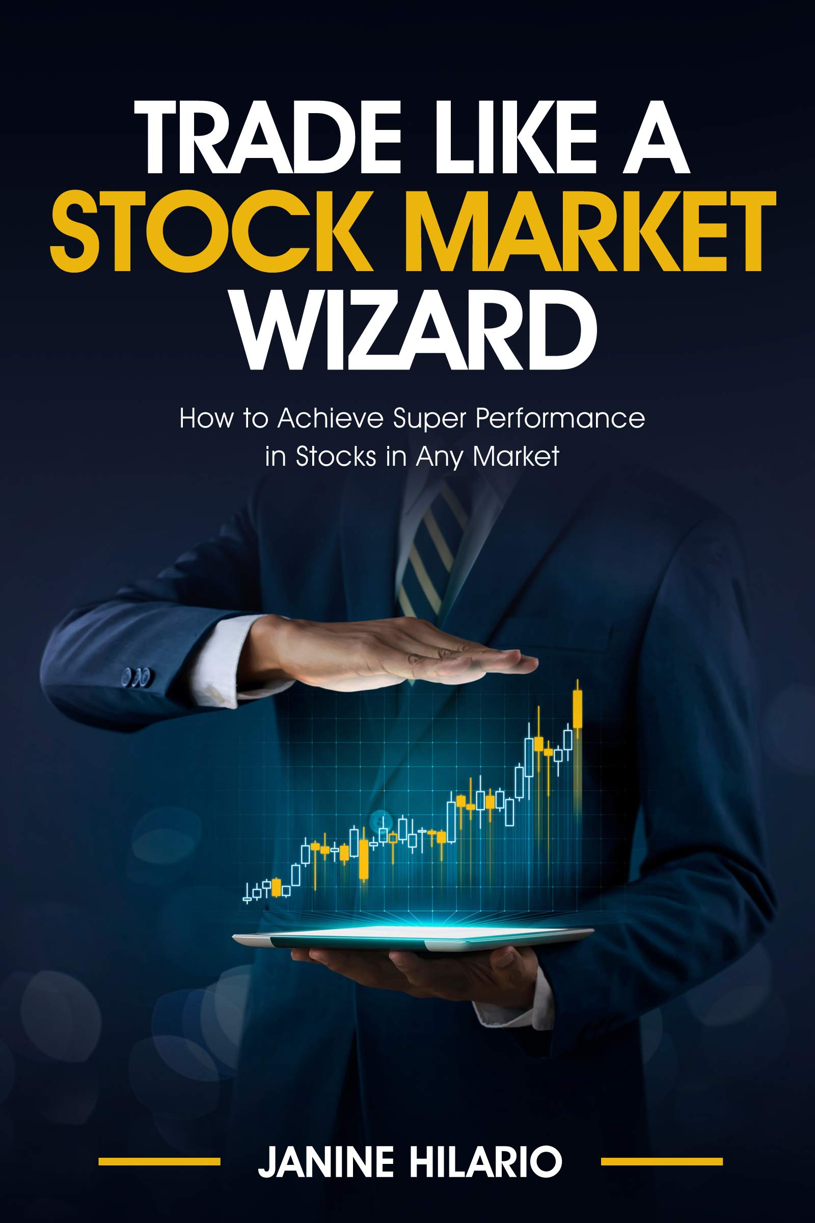 Trade Like a Stock Market Wizard: Learn How to Achieve Super ...