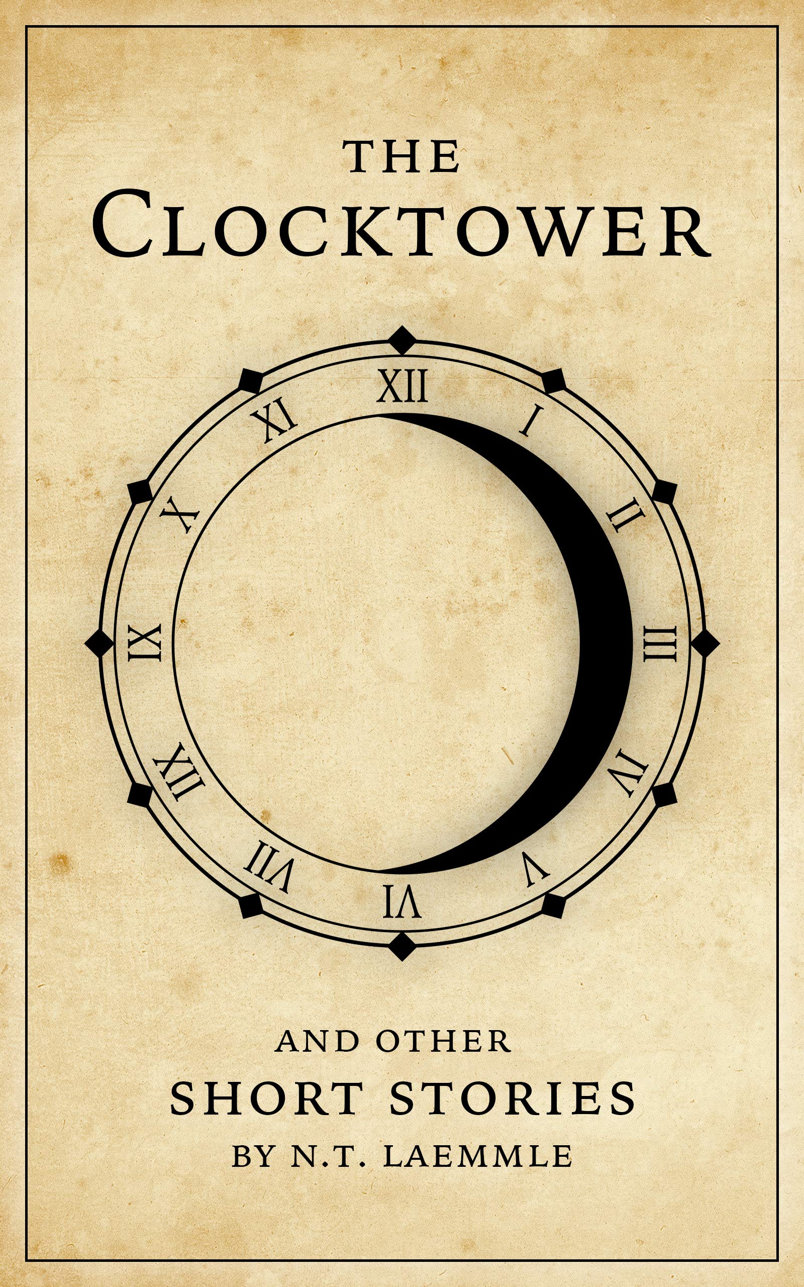 The Clocktower: And Other Short Stories by N.T. Laemmle | Goodreads