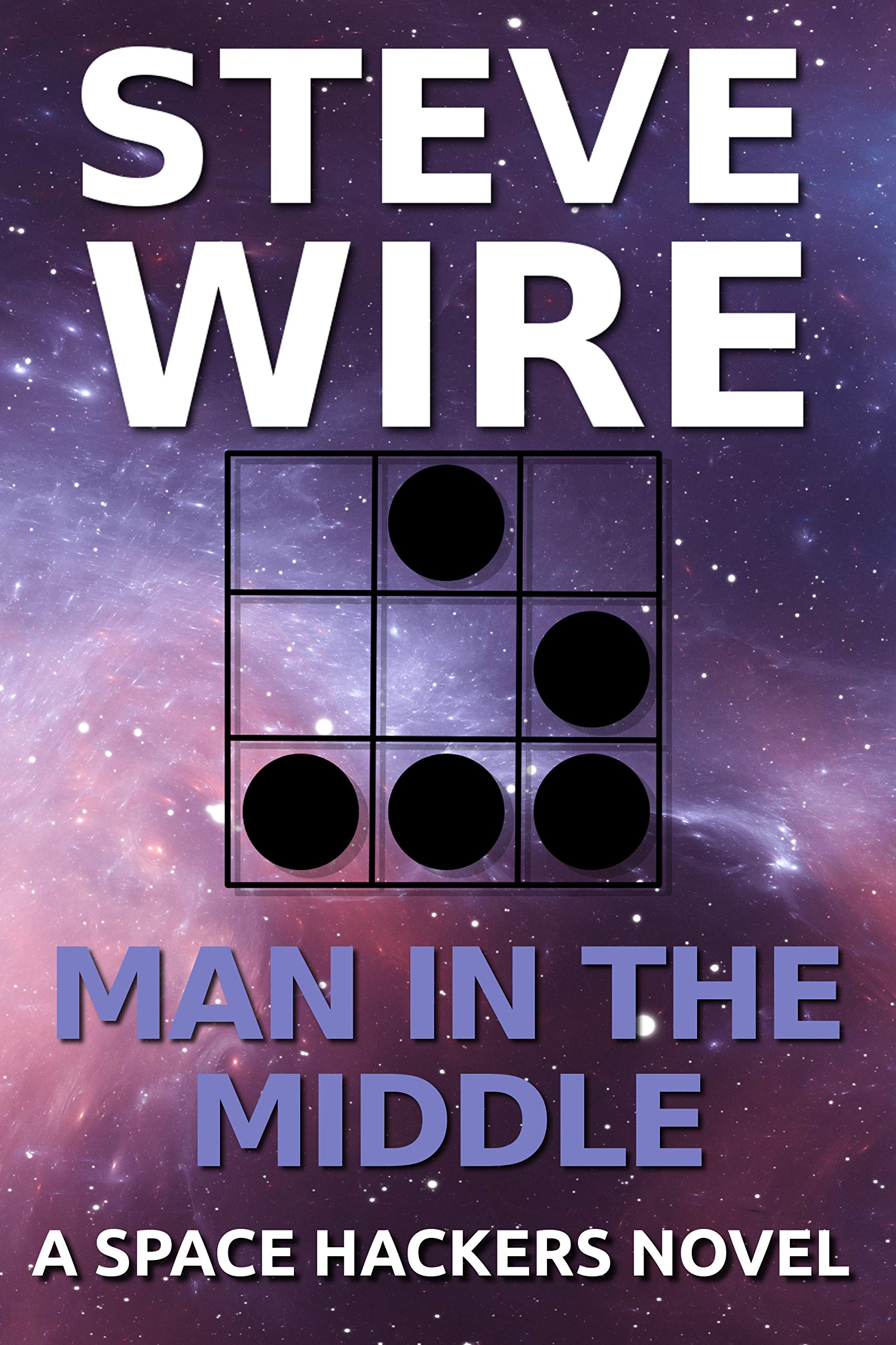 Man in the Middle (Space Hackers Book 1) by Steve Wire | Goodreads