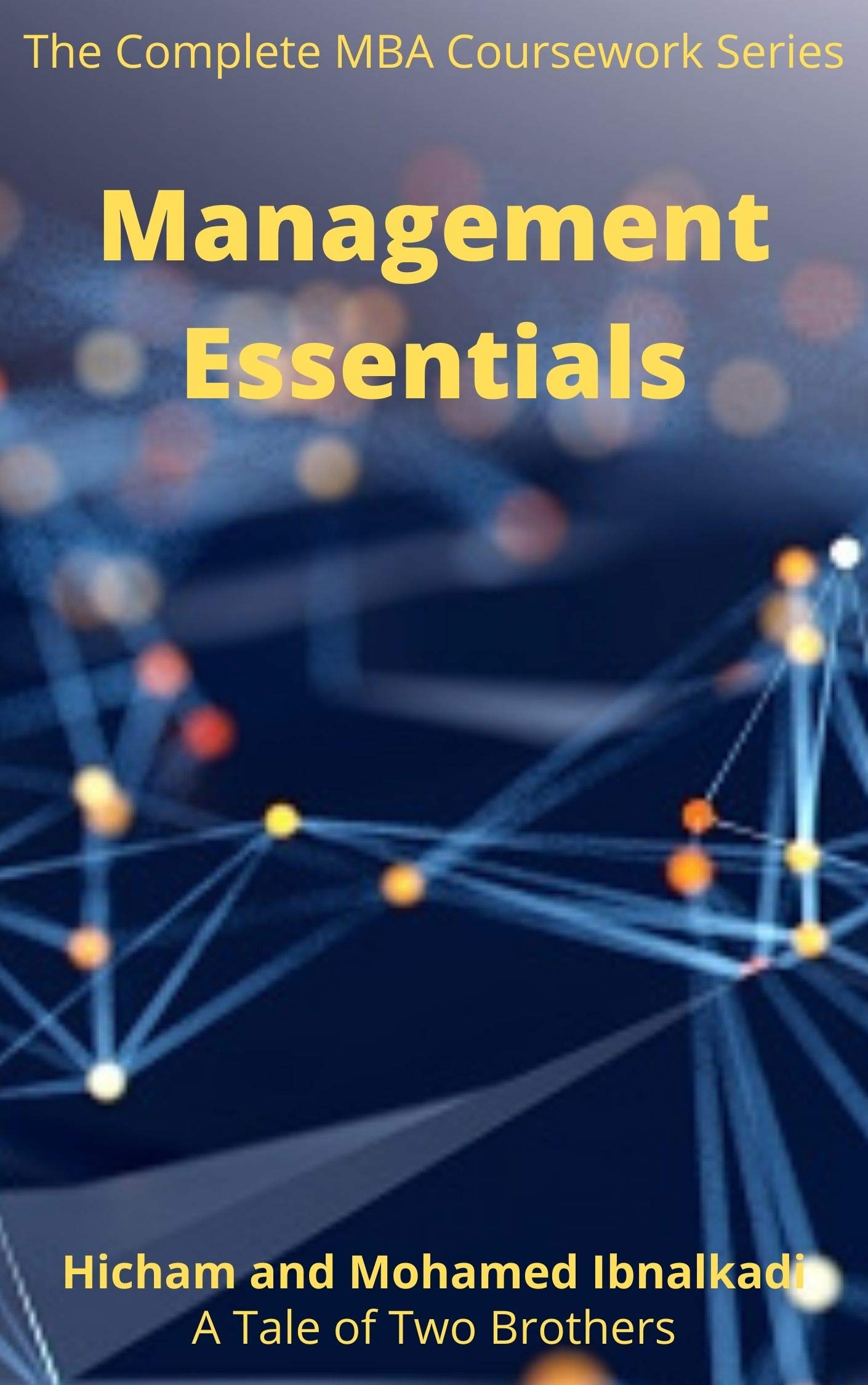 Management Essentials by Hicham and Mohamed Ibnalkadi | Goodreads