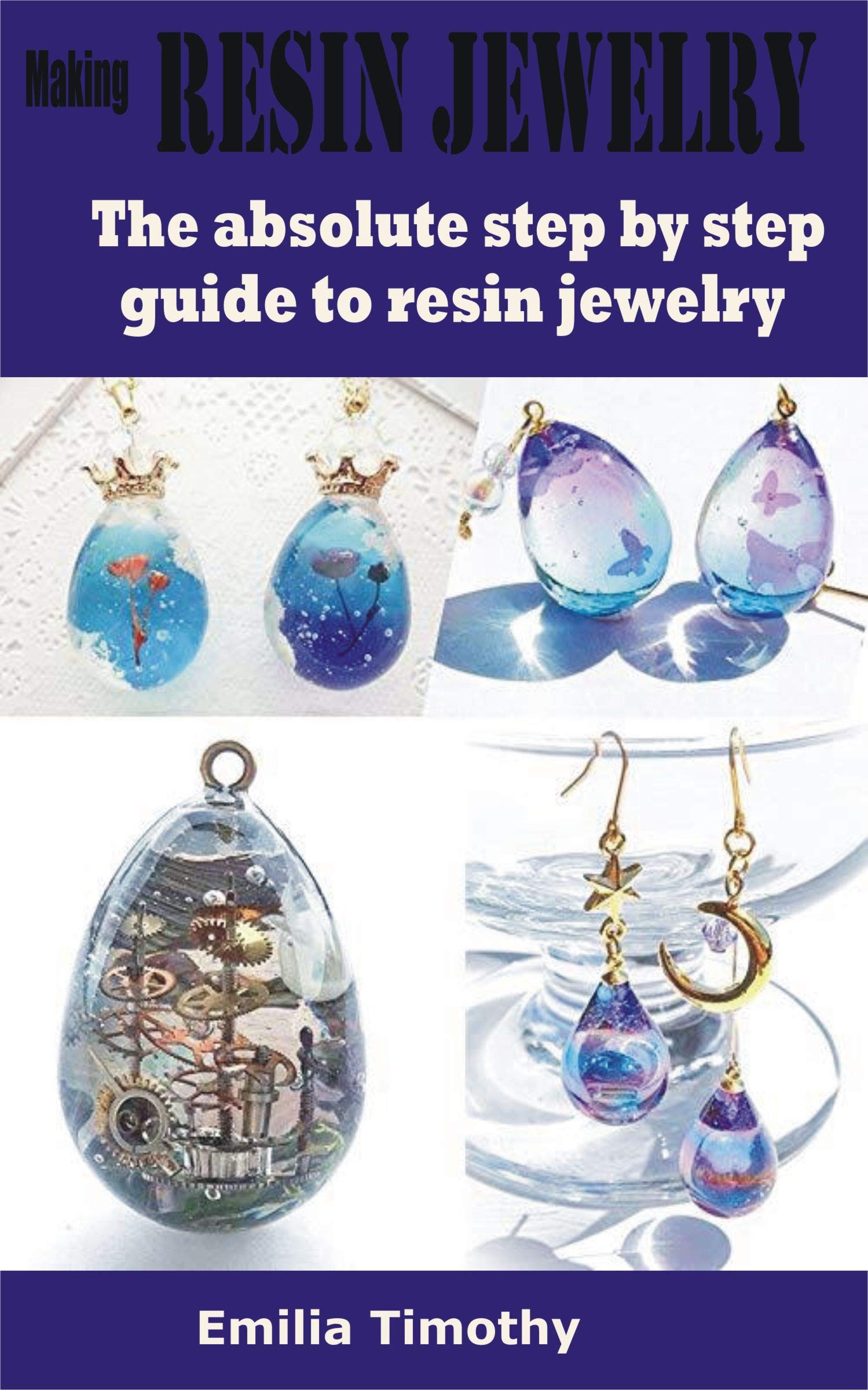 Making Resin Jewelry: The absolute step by step guide to resin jewelry ...