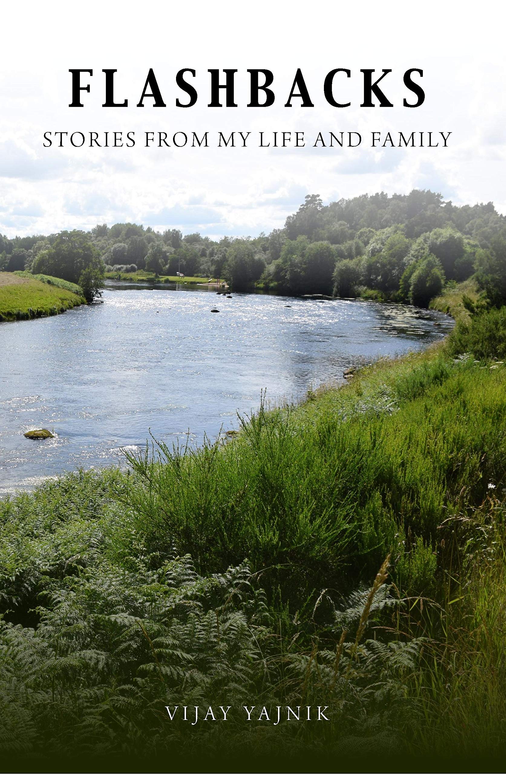 Flashbacks: Stories From My Life And Family by Vijay Yajnik | Goodreads