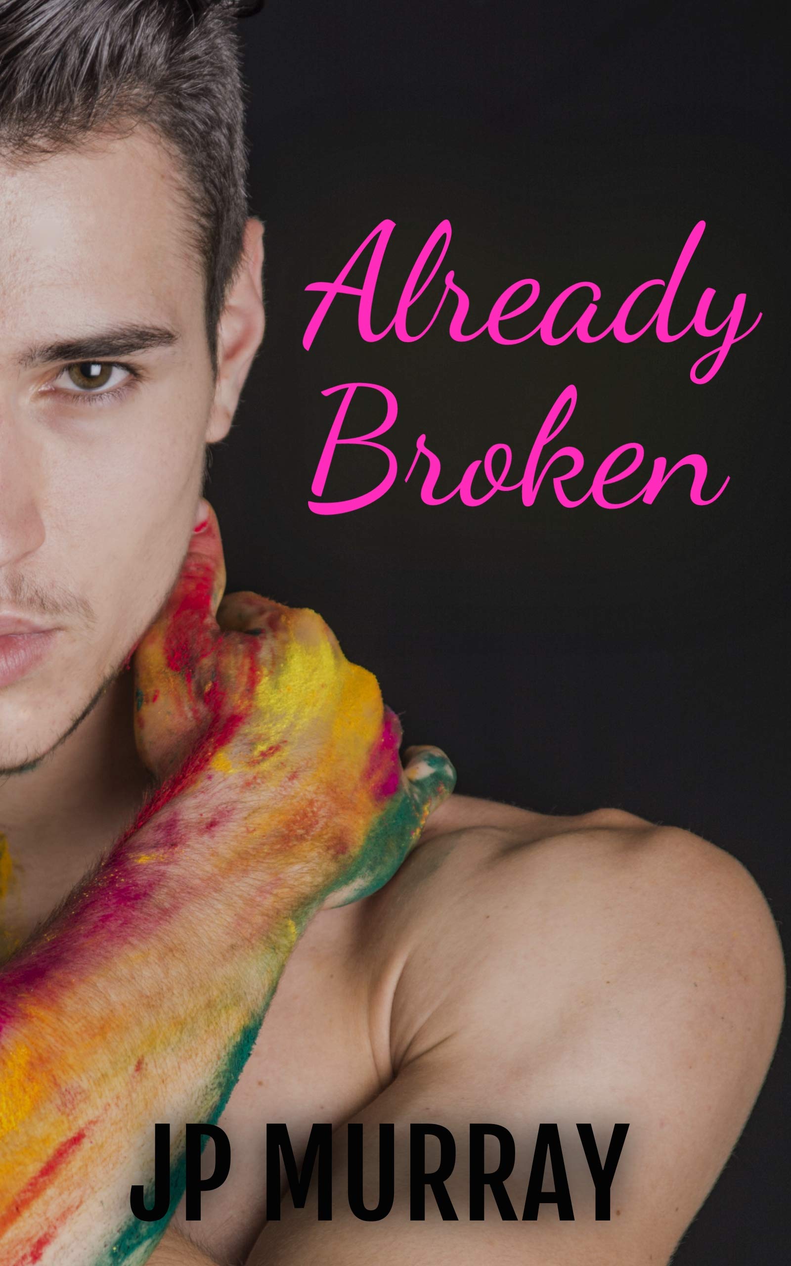 Already Broken by J.P. Murray | Goodreads