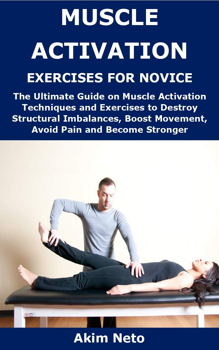 MUSCLE ACTIVATION EXERCISES FOR NOVICE : The Ultimate Guide on Muscle ...