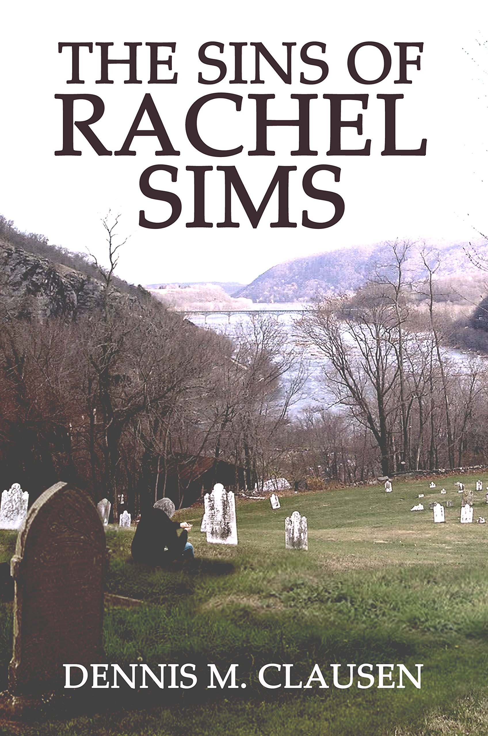 The Sins of Rachel Sims by Dennis M. Clausen | Goodreads