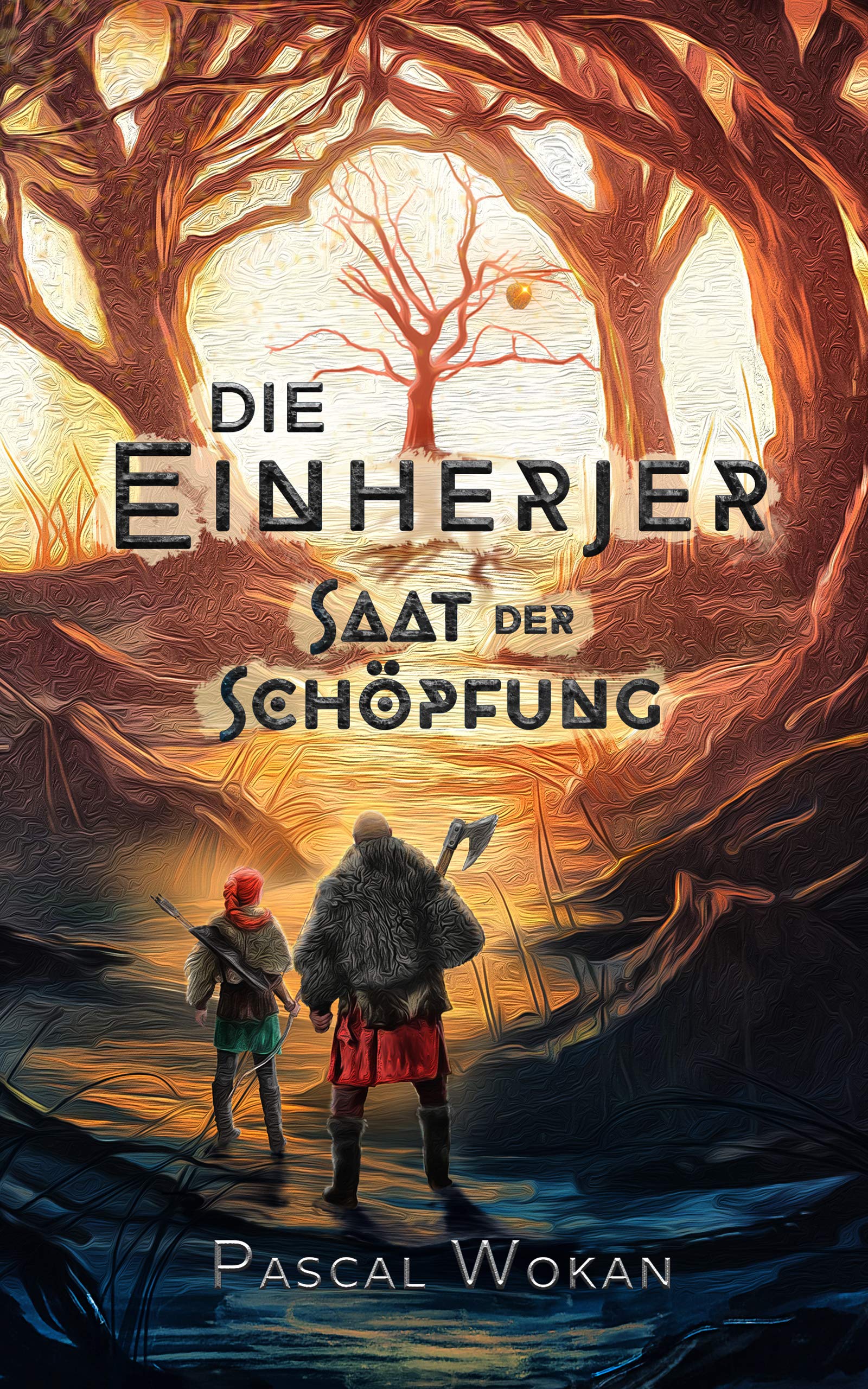 Saat der Schöpfung (Die Einherjer #11) by Pascal Wokan | Goodreads