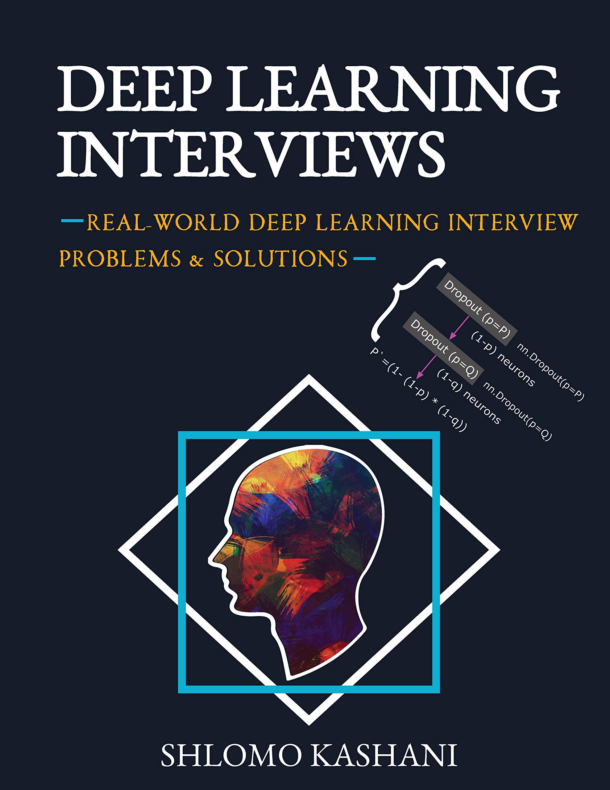 Deep Learning Interviews: Hundreds of fully solved job interview ...