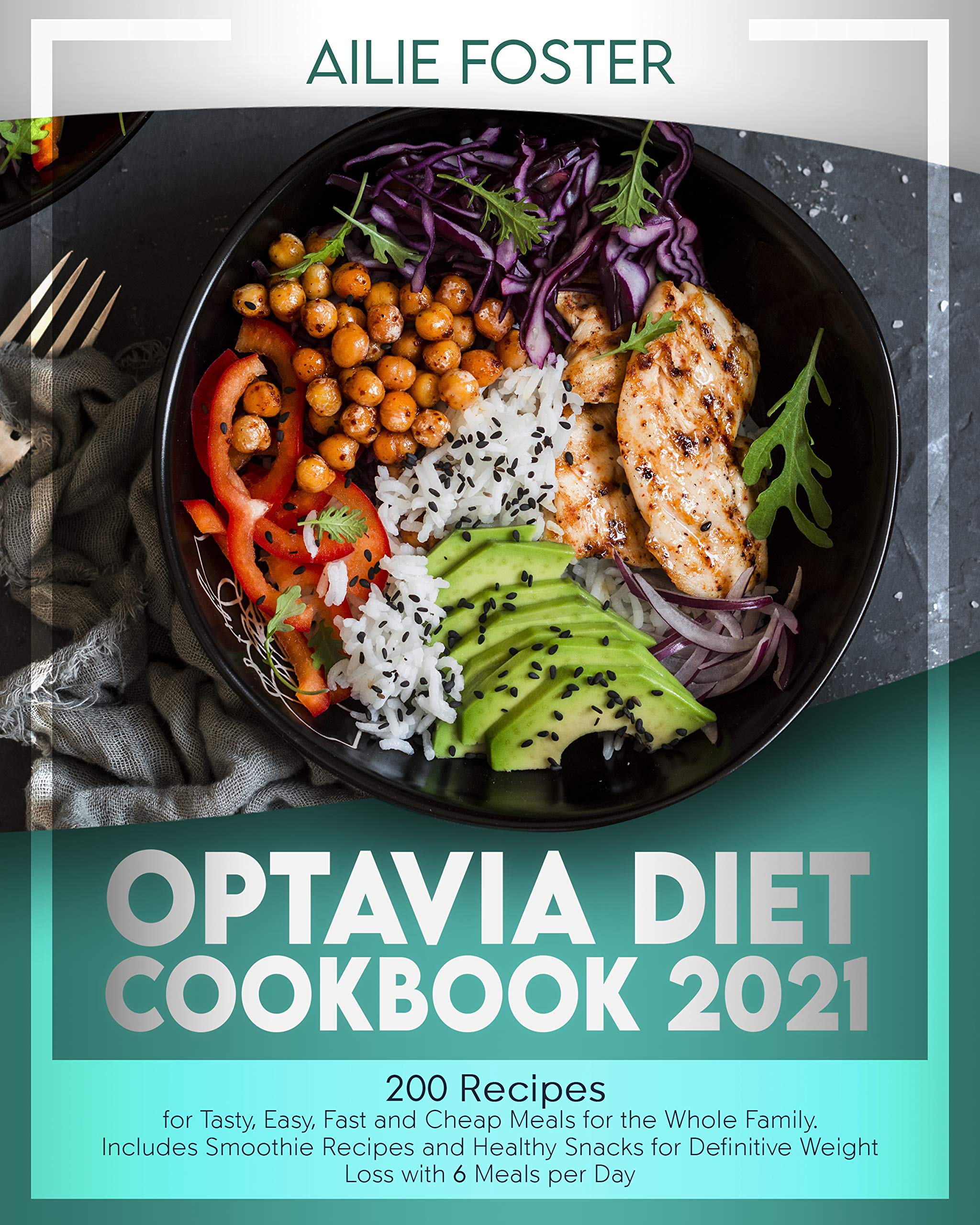 OPTAVIA DIET COOKBOOK 2021: 200 Recipes to Prepare Tasty, Easy, And ...