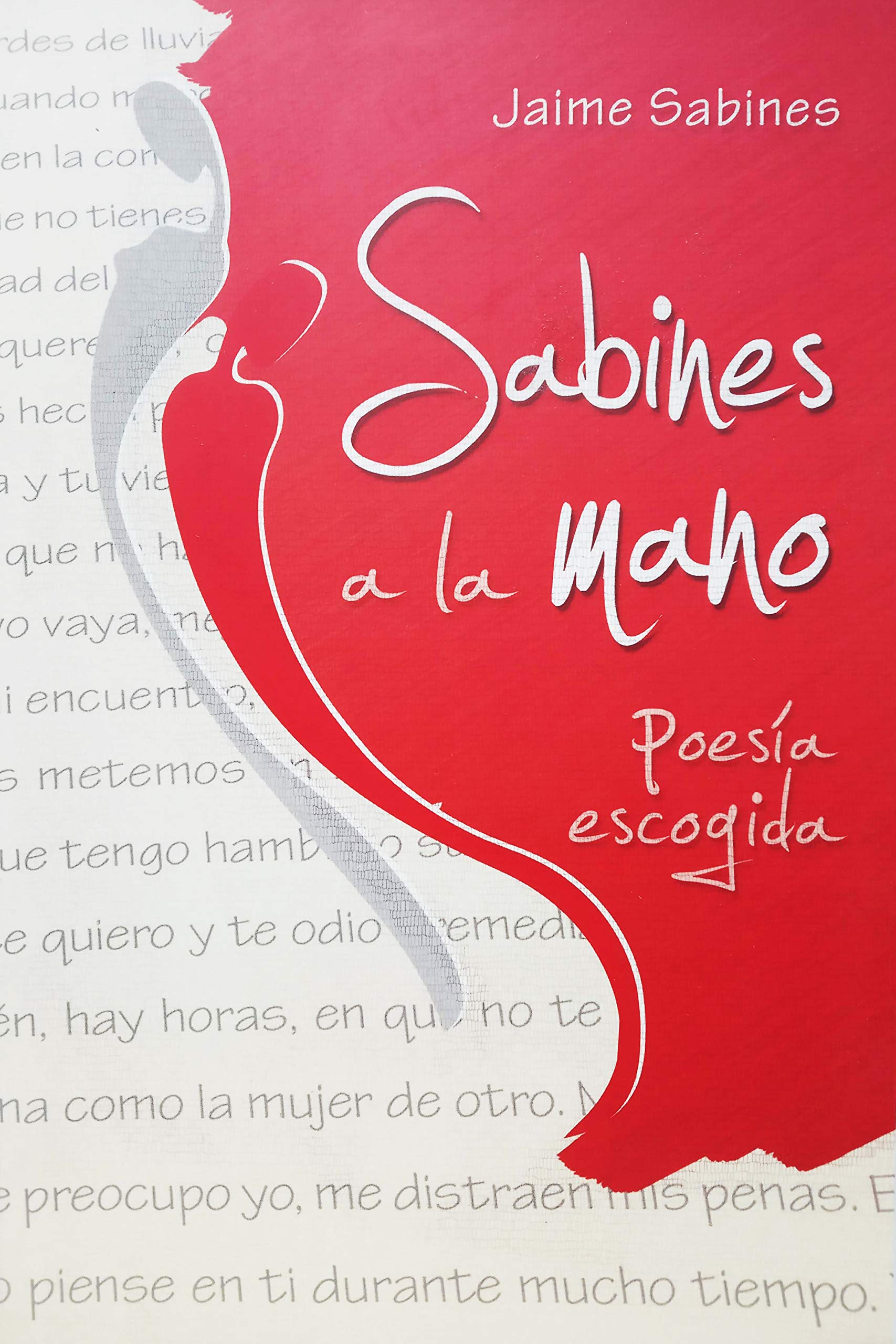 Sabines a la mano: Poesía escogida (Spanish Edition) by Jaime Sabines ...