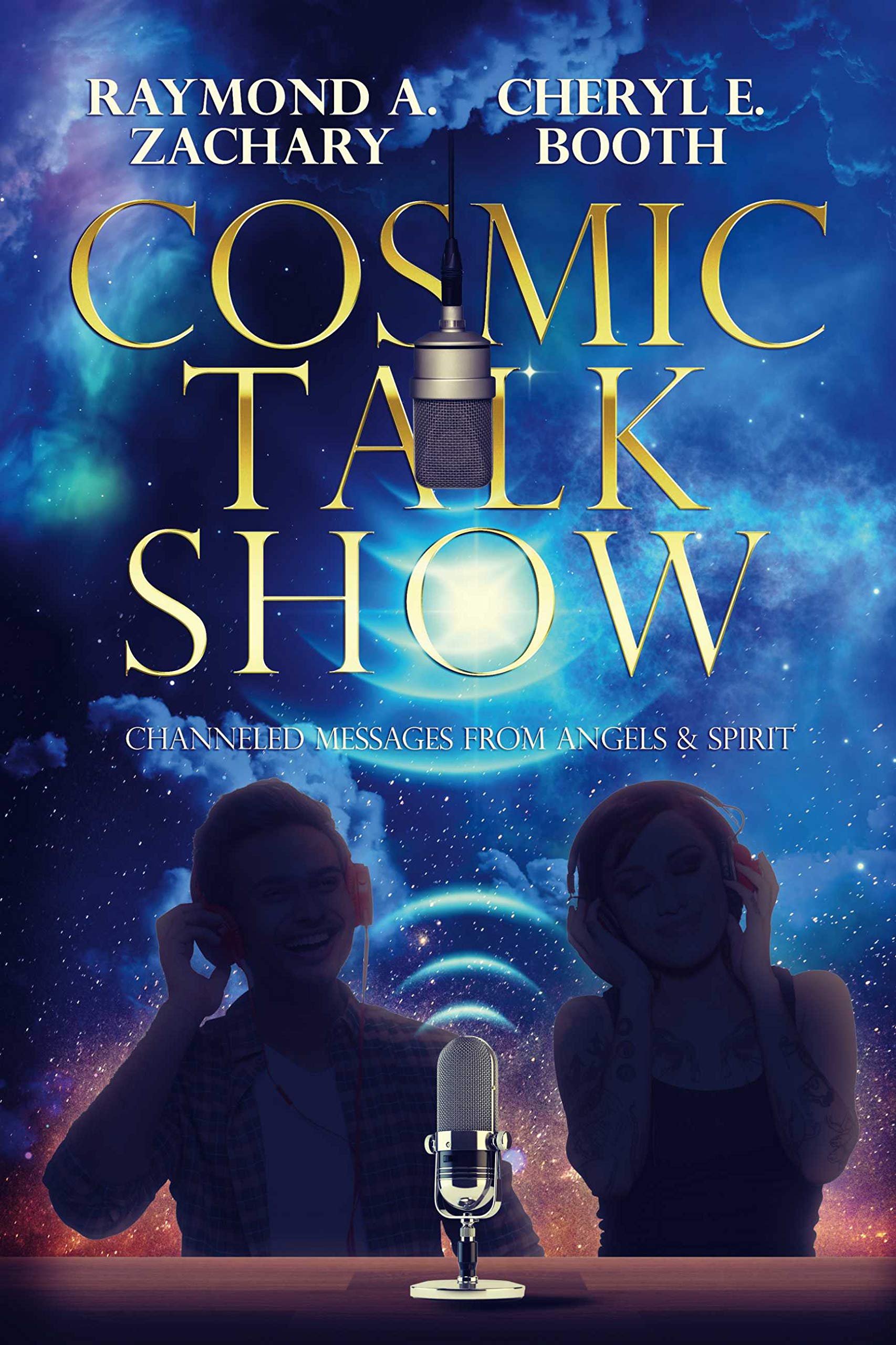 Cosmic Talk Show: Channeled Messages From Angels & Spirit by Raymond A. Zachary | Goodreads
