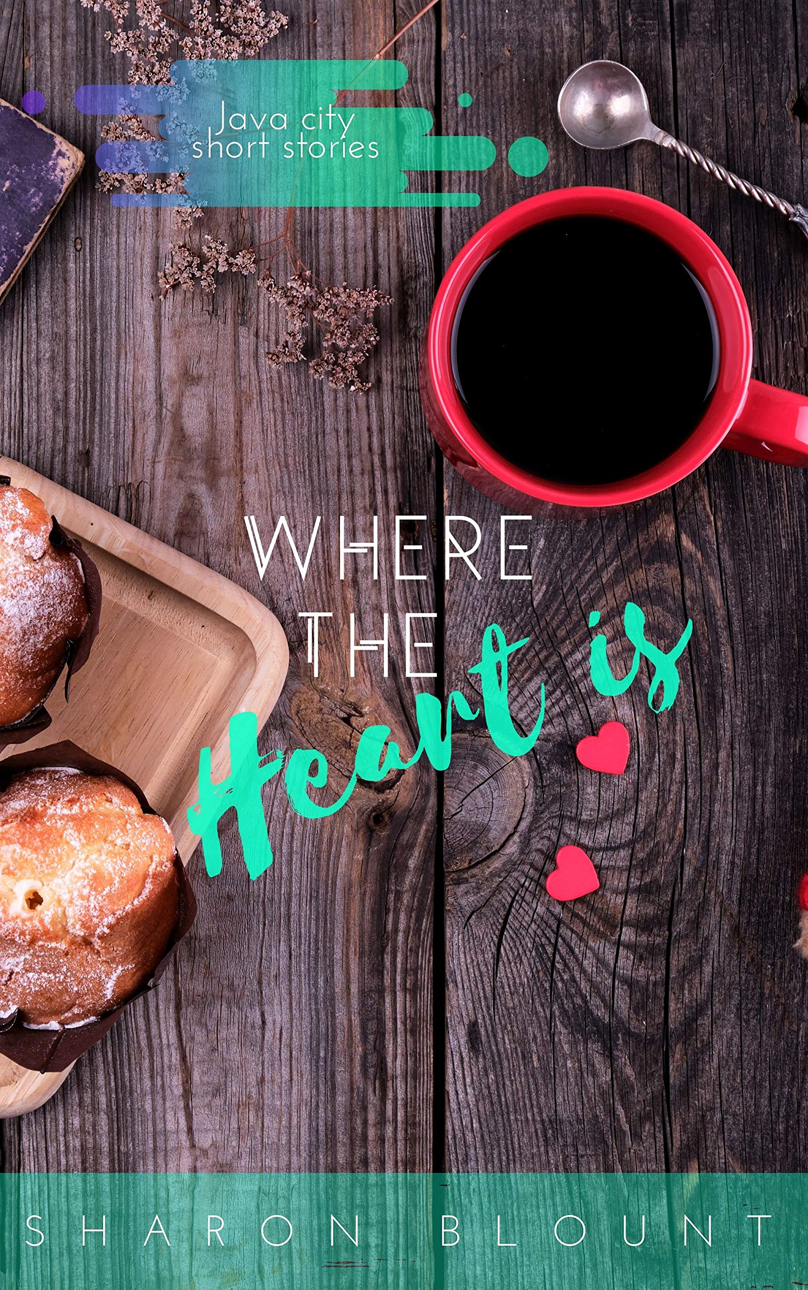 Where The Heart Is by Sharon Blount | Goodreads