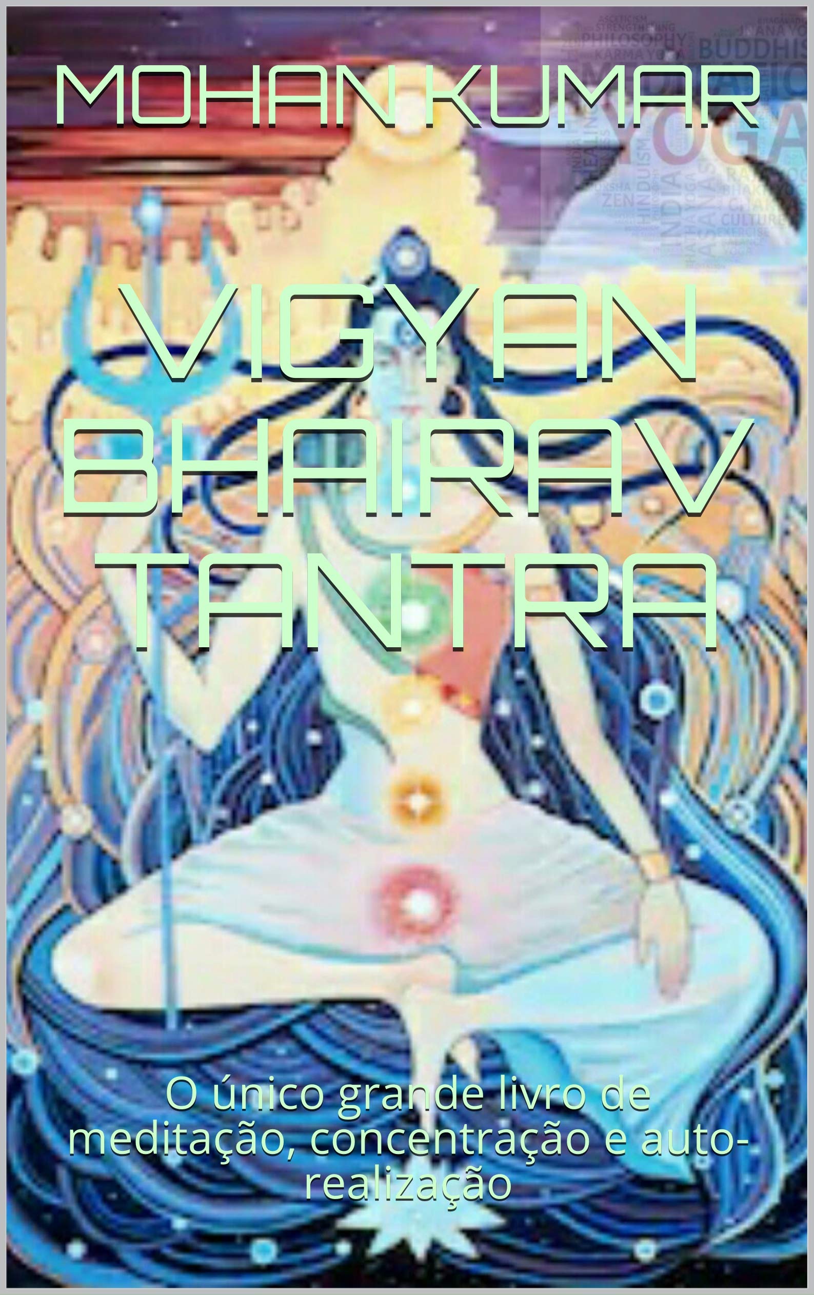 VIGYAN BHAIRAV TANTRA: O único grande livro de meditação, concentração ...