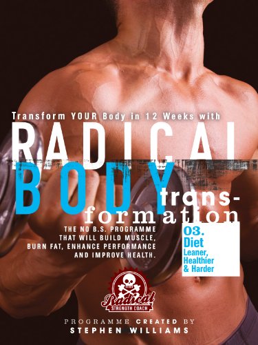 Radical Body Transformation - The No B.S. Program That Will Build ...