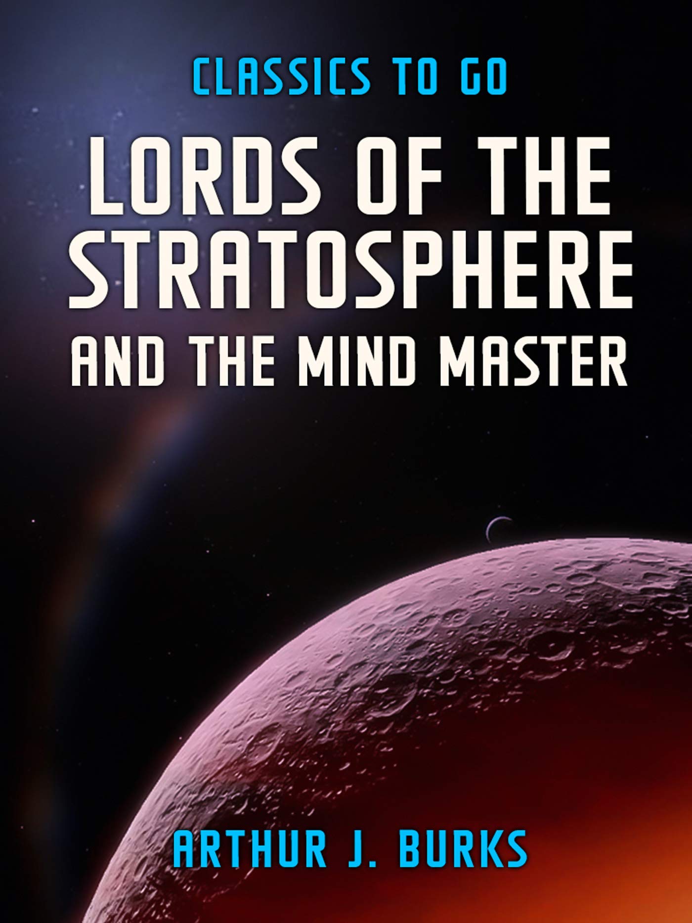 Lords Of The Stratosphere and The Mind Master by Arthur J. Burks ...