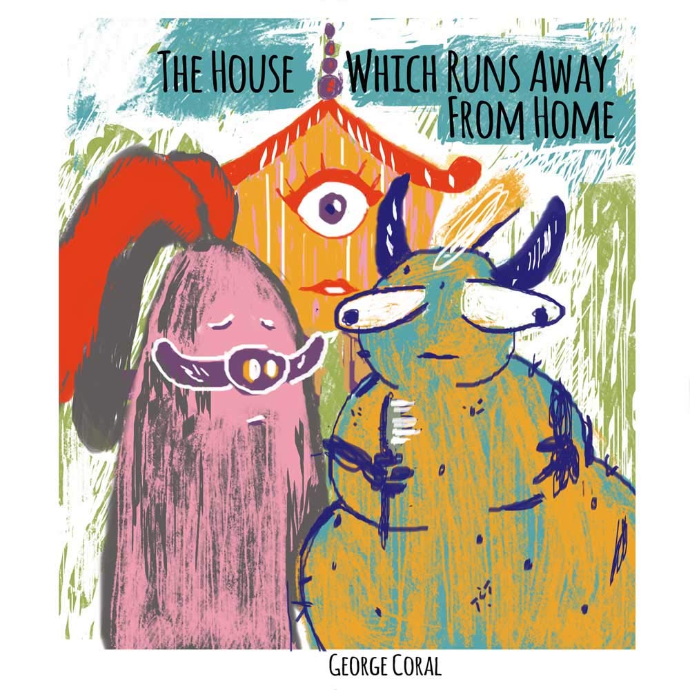The House Which Runs Away From Home by George Coral | Goodreads