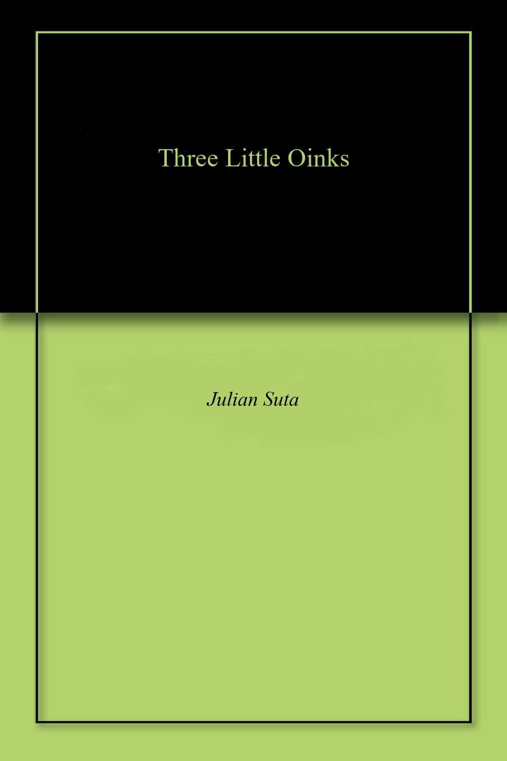 Three Little Oinks by Julian Suta | Goodreads