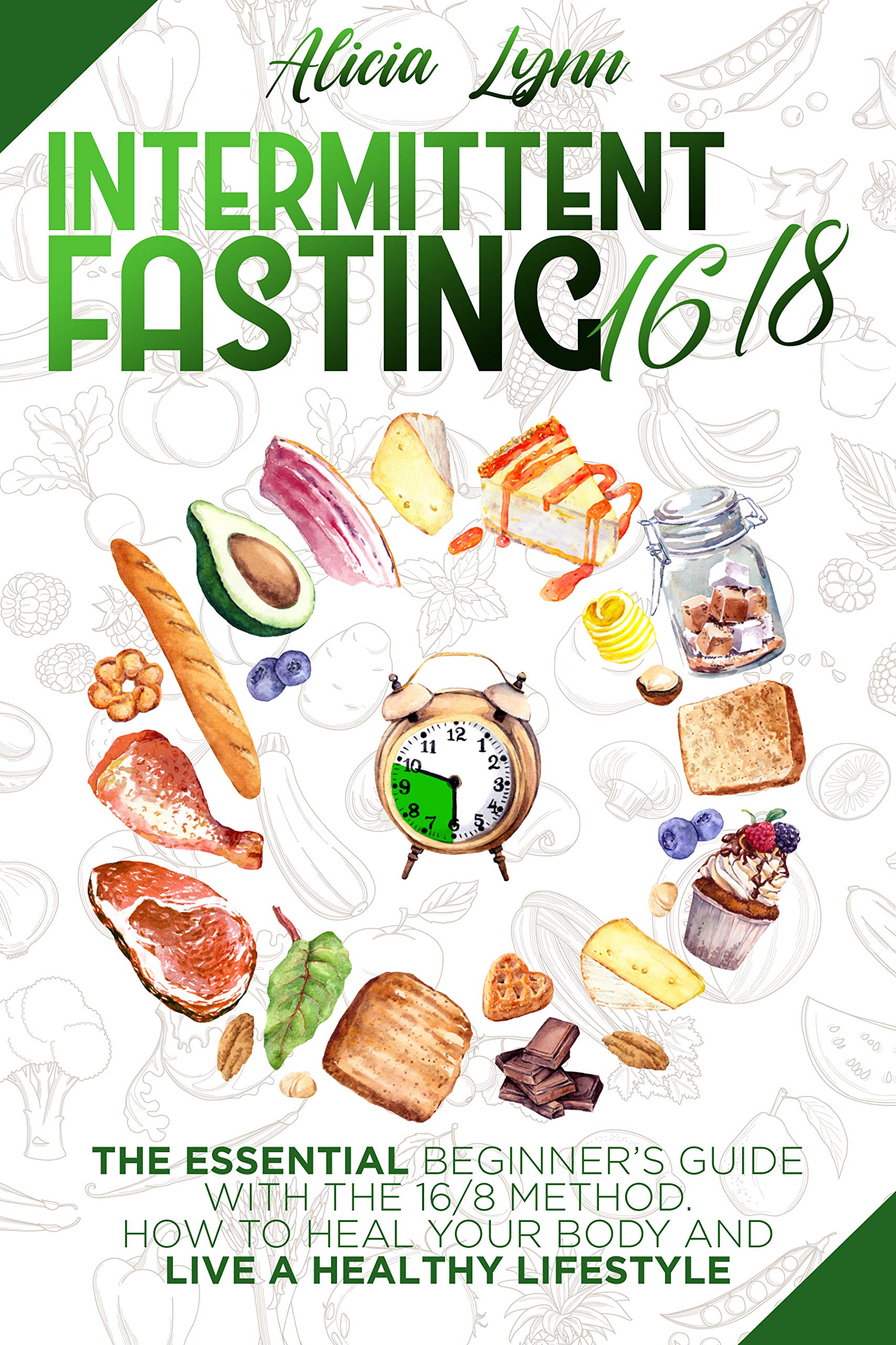 INTERMITTENT FASTING 16/8: The Essential Beginner’s Guide with the 16/8 ...