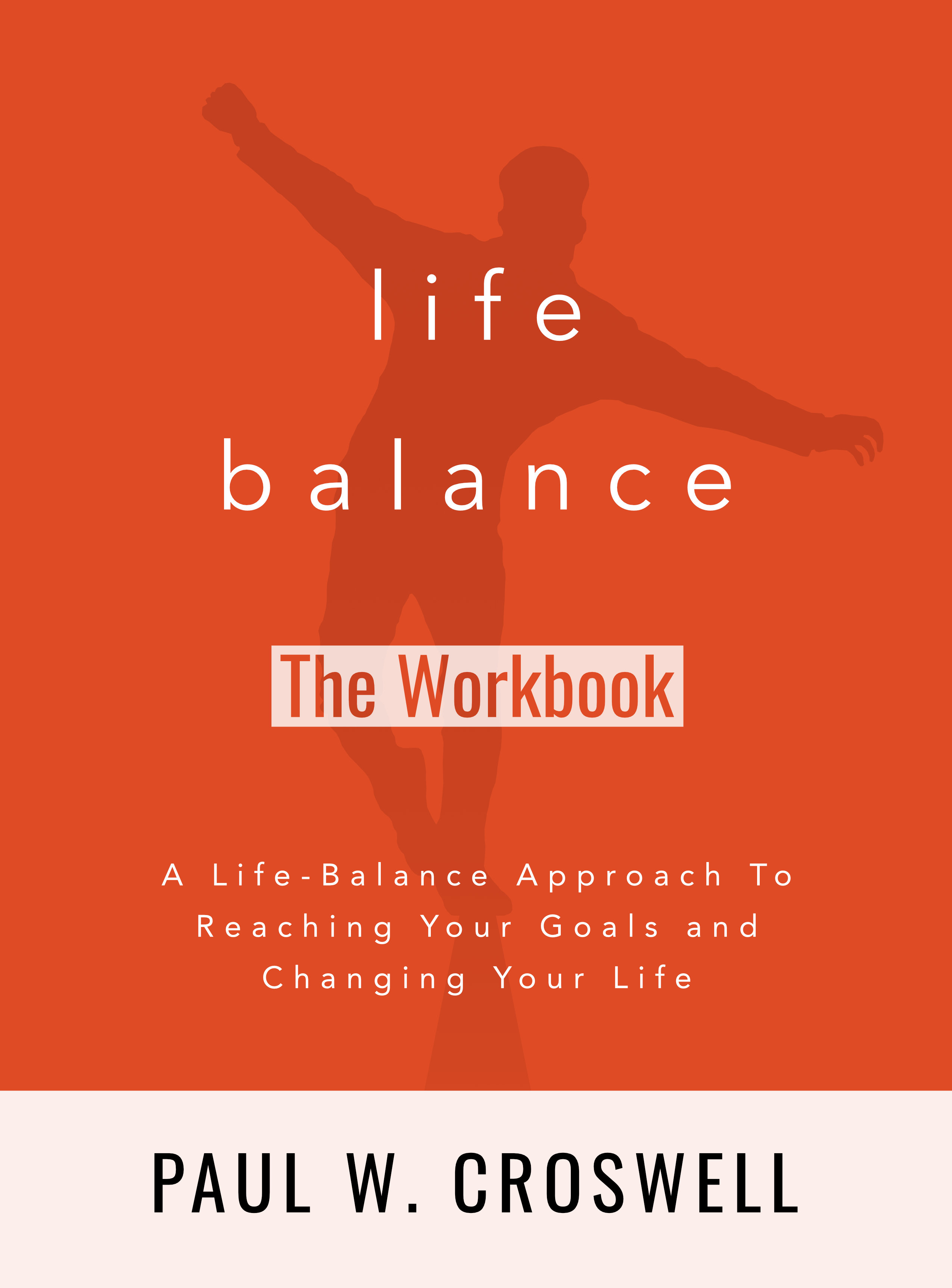 Life Balance Workbook: A Guided Workbook To Reaching Your Goals and ...