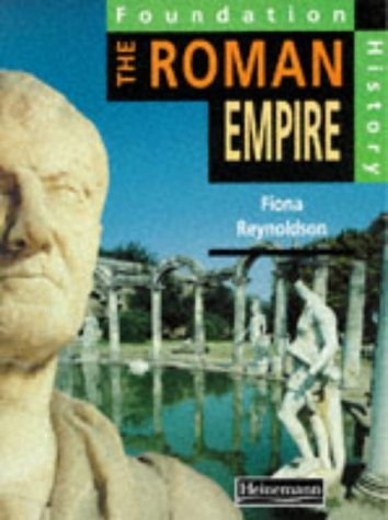 The Roman Empire (Foundation History) by Fiona Reynoldson | Goodreads