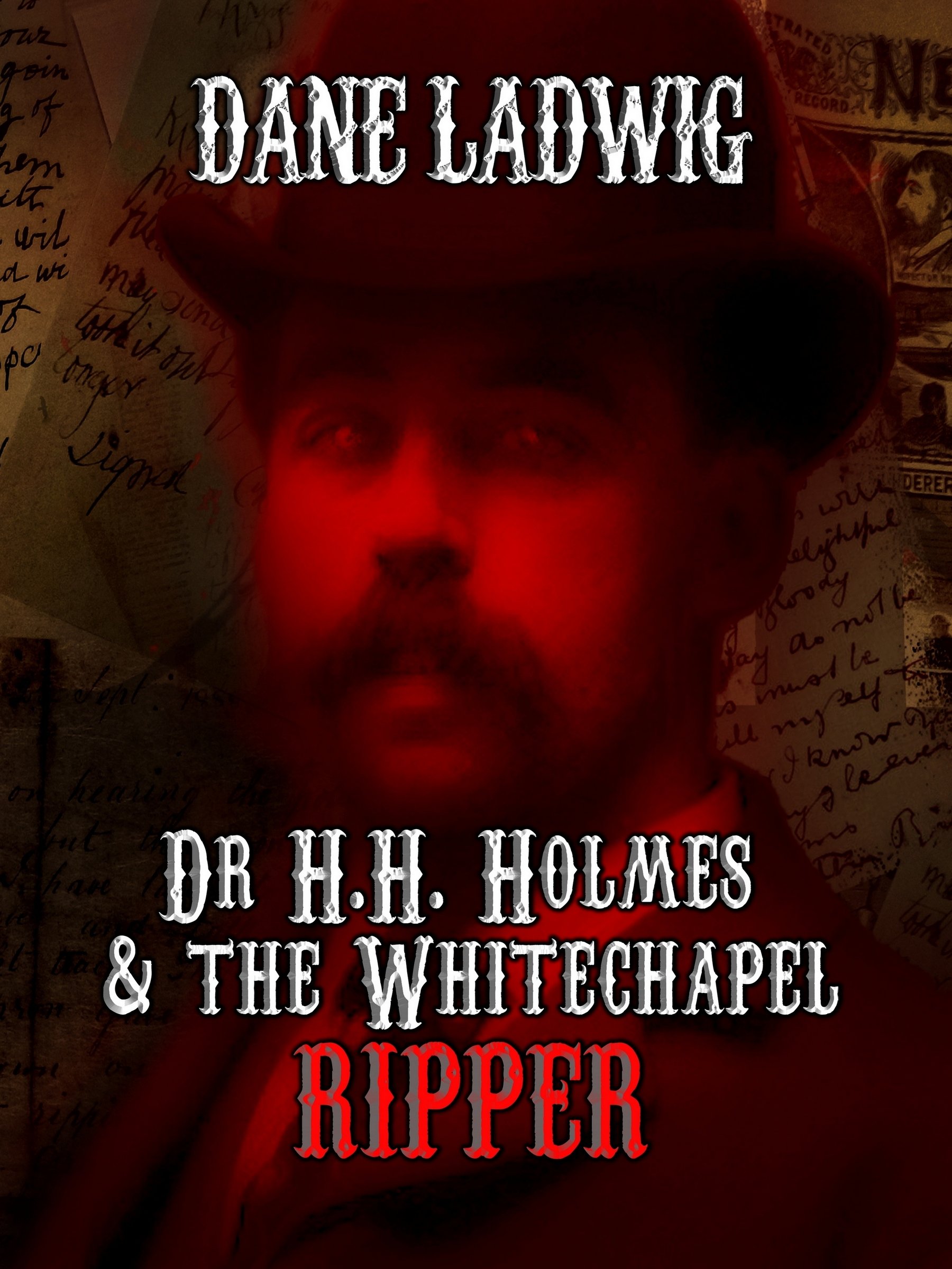 Dr. H.H. Holmes and the Whitechapel Ripper by Dane Ladwig | Goodreads