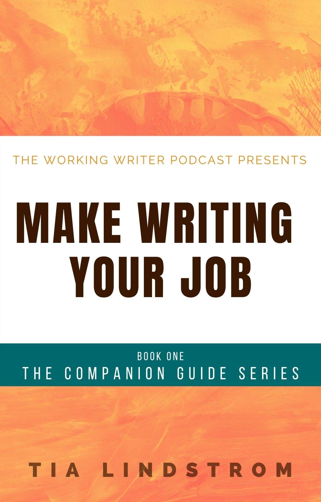 Make Writing Your Job by Tia Lindstrom | Goodreads