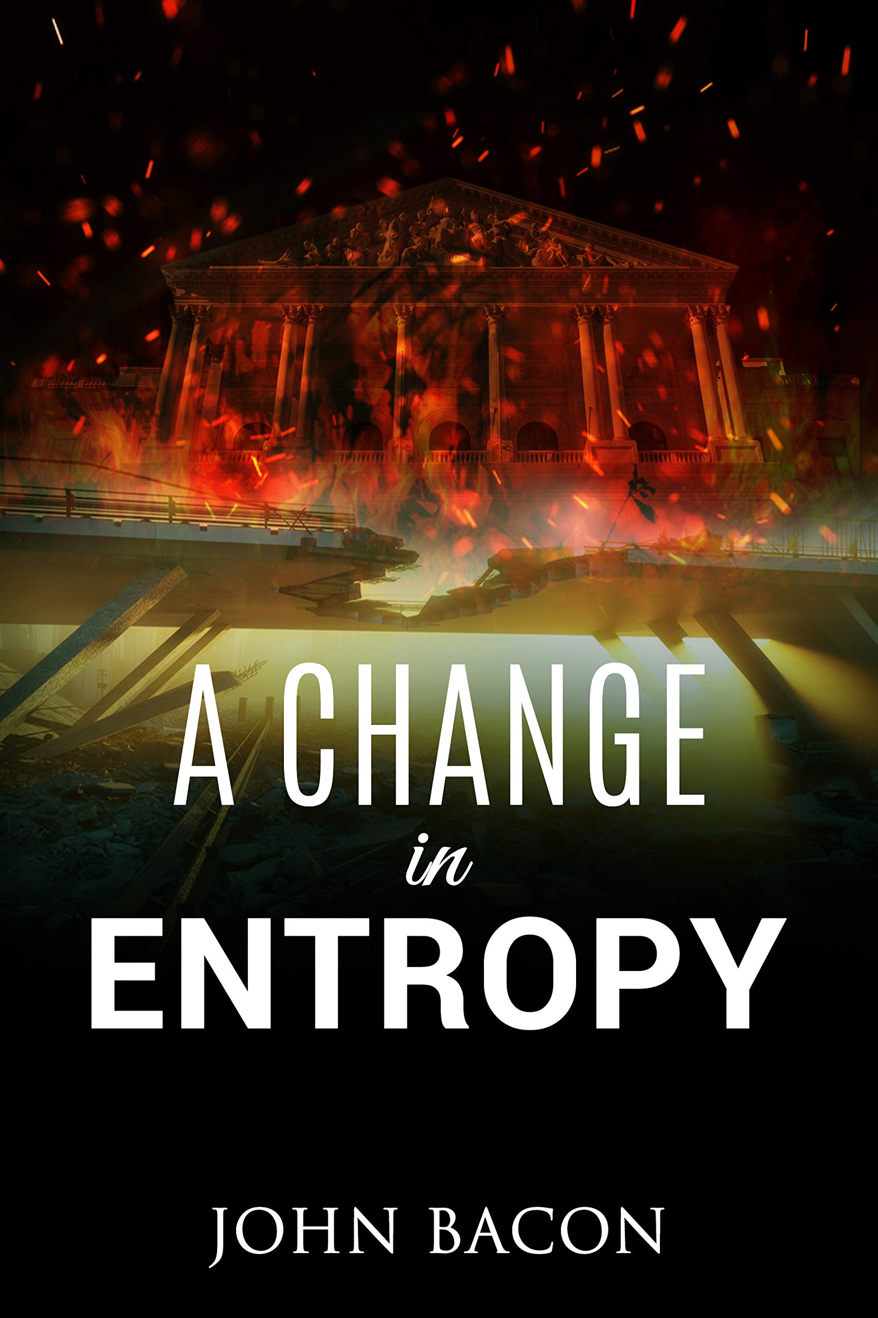 A Change in Entropy by John Bacon | Goodreads
