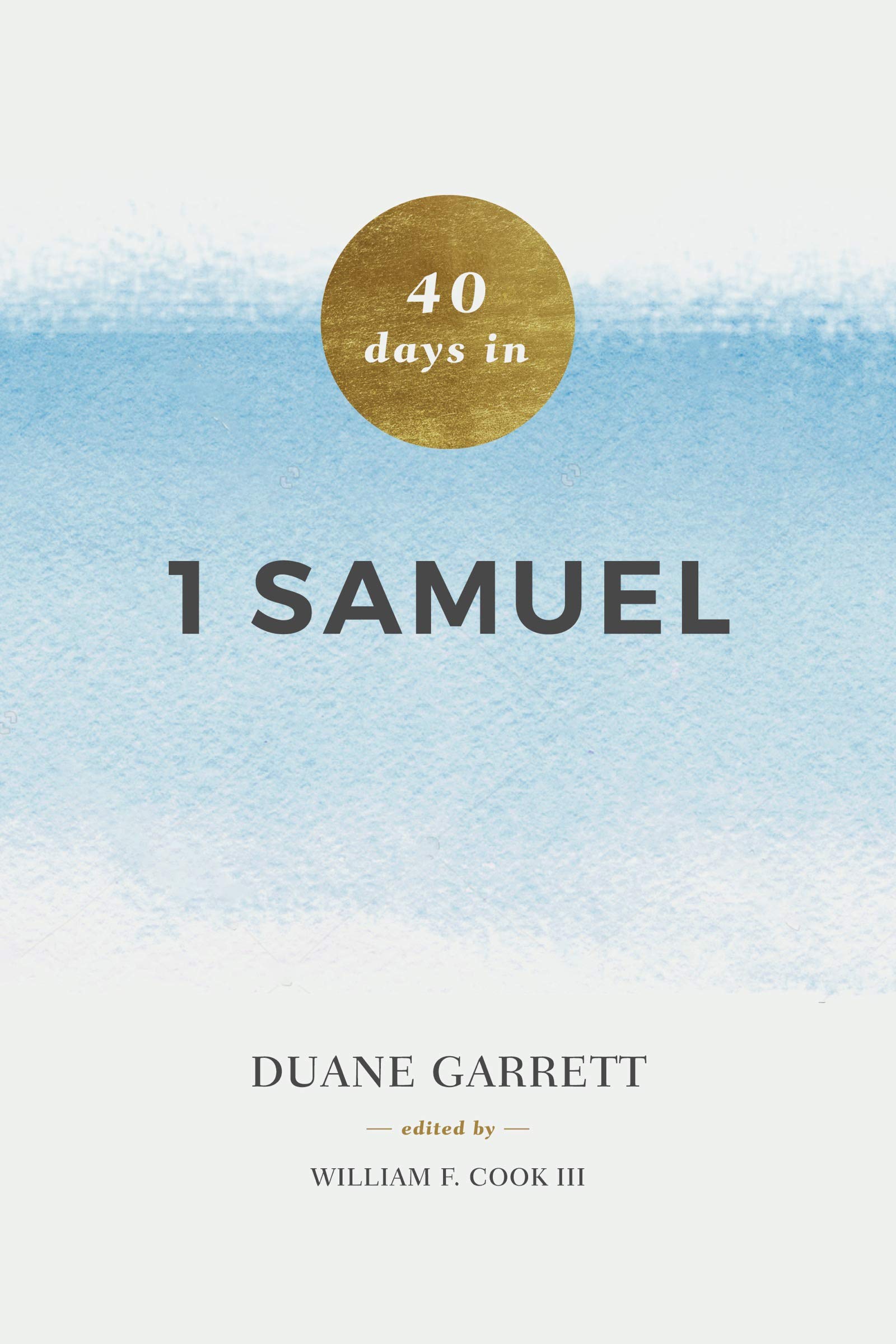40 Days in 1 Samuel by Duane A Garrett | Goodreads