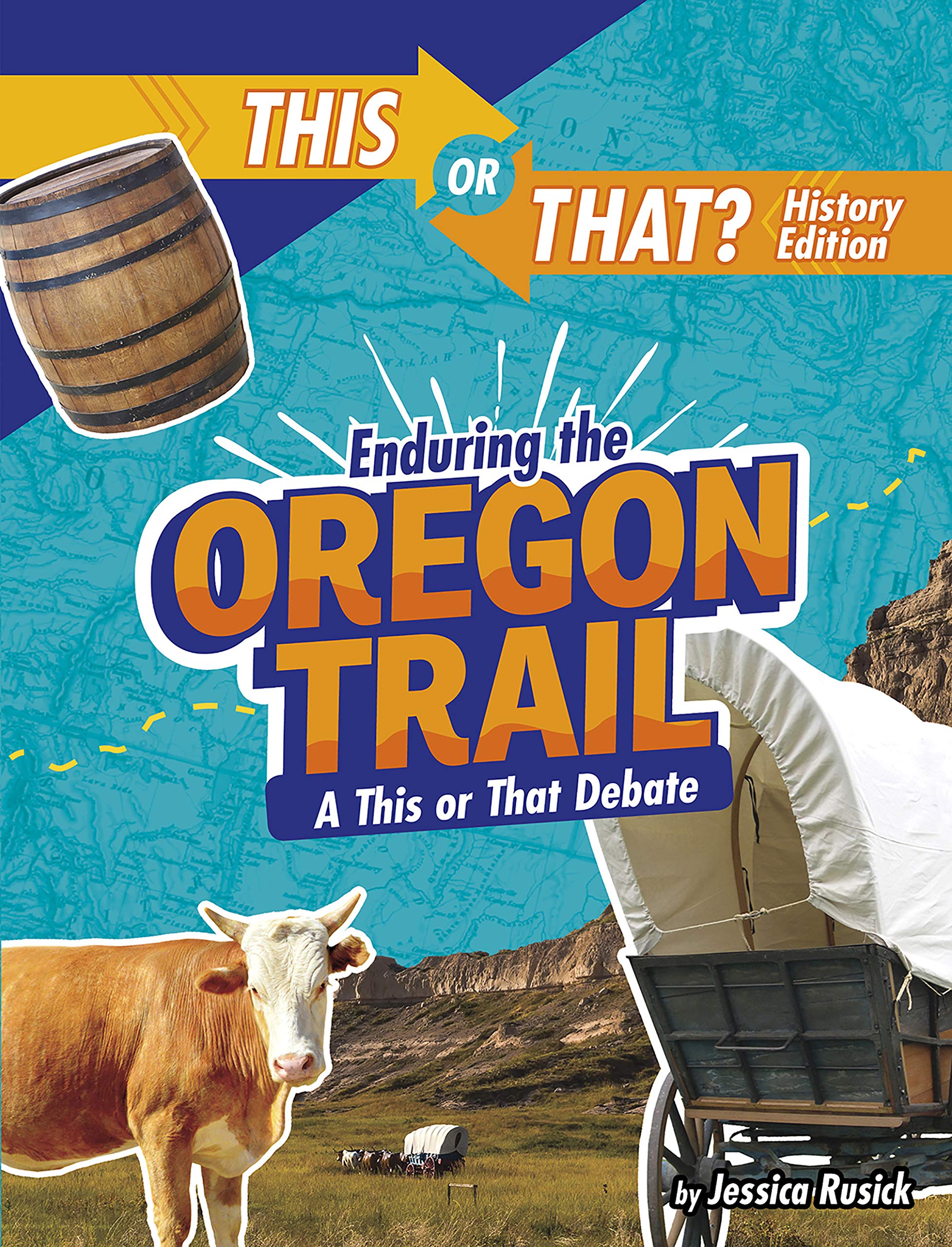 Enduring the Oregon Trail: A This or That Debate by Jessica Rusick ...