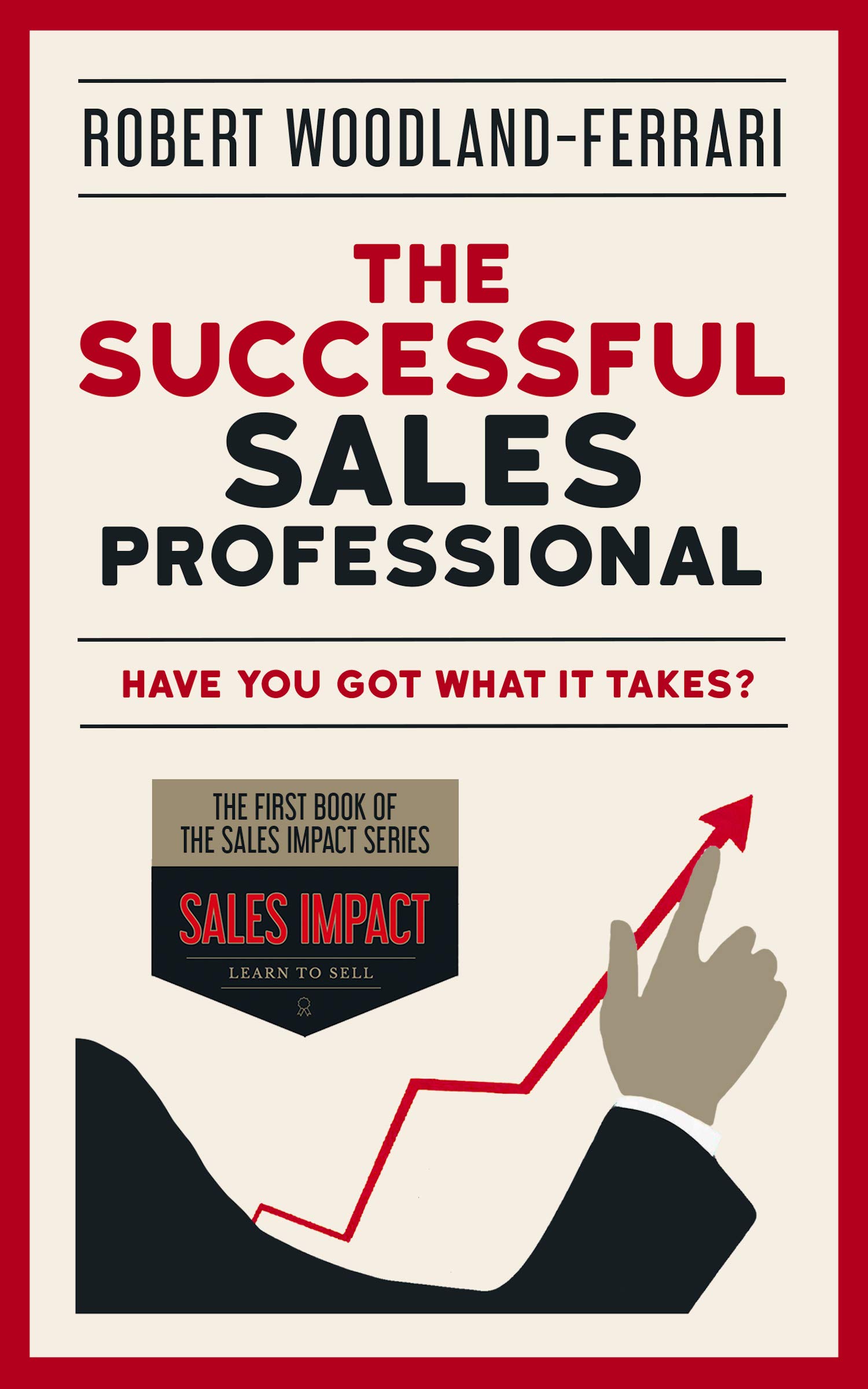 The Successful Sales Professional by Robert Woodland-Ferrari | Goodreads
