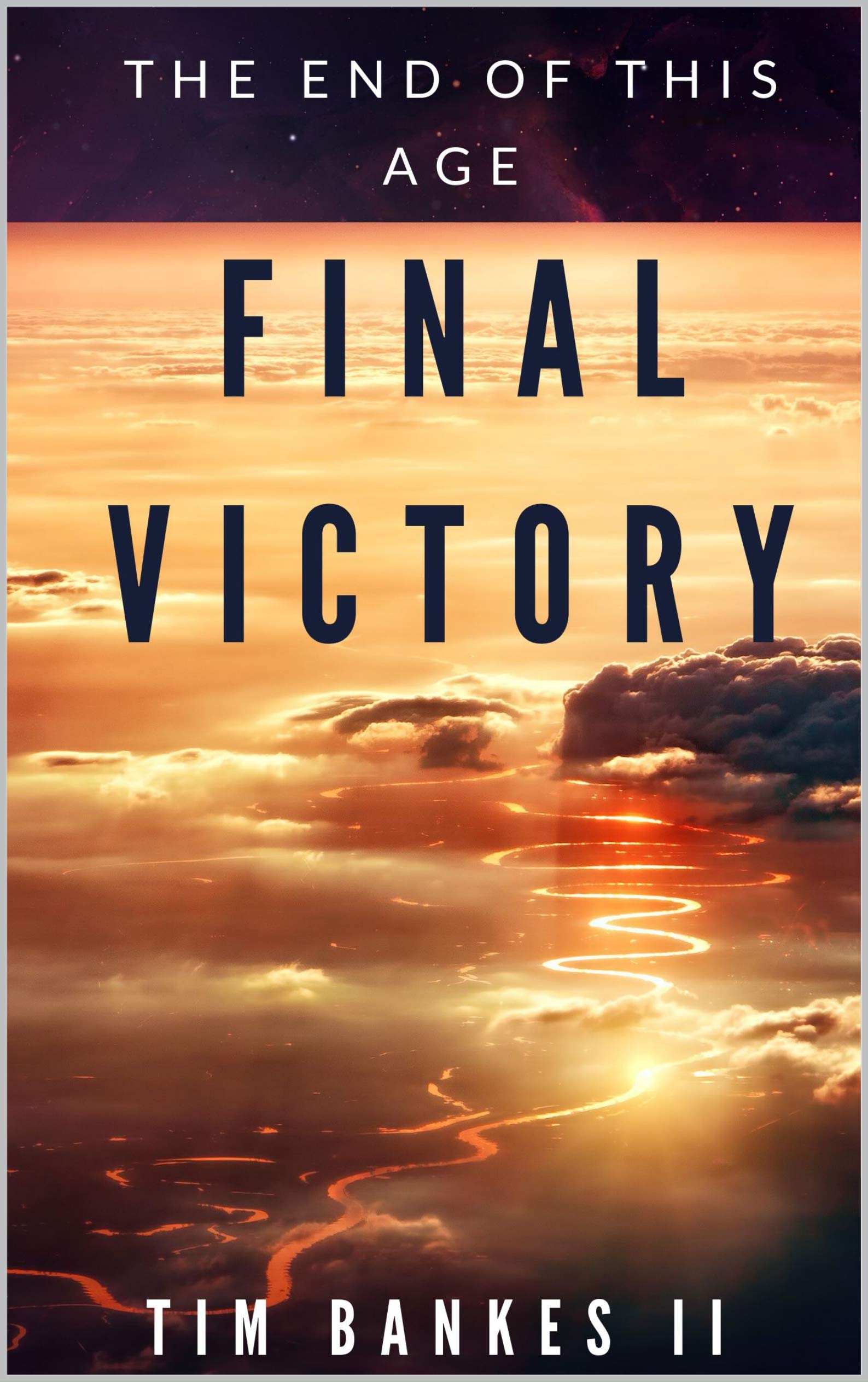 Final Victory (The Last Tribe Book 4) by Tim Bankes II | Goodreads