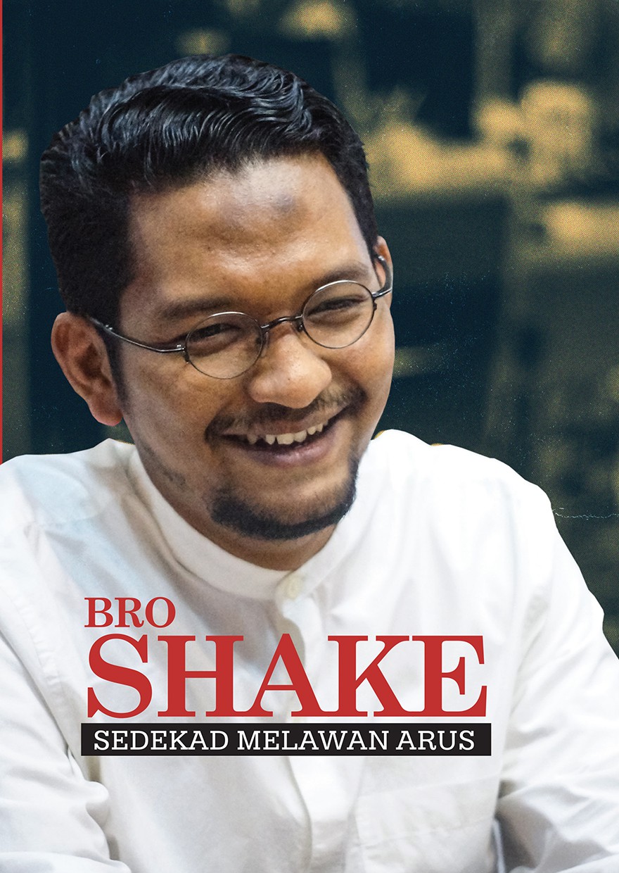 Bro Shake: Sedekad Melawan Arus by Umar Bagharib Ali | Goodreads