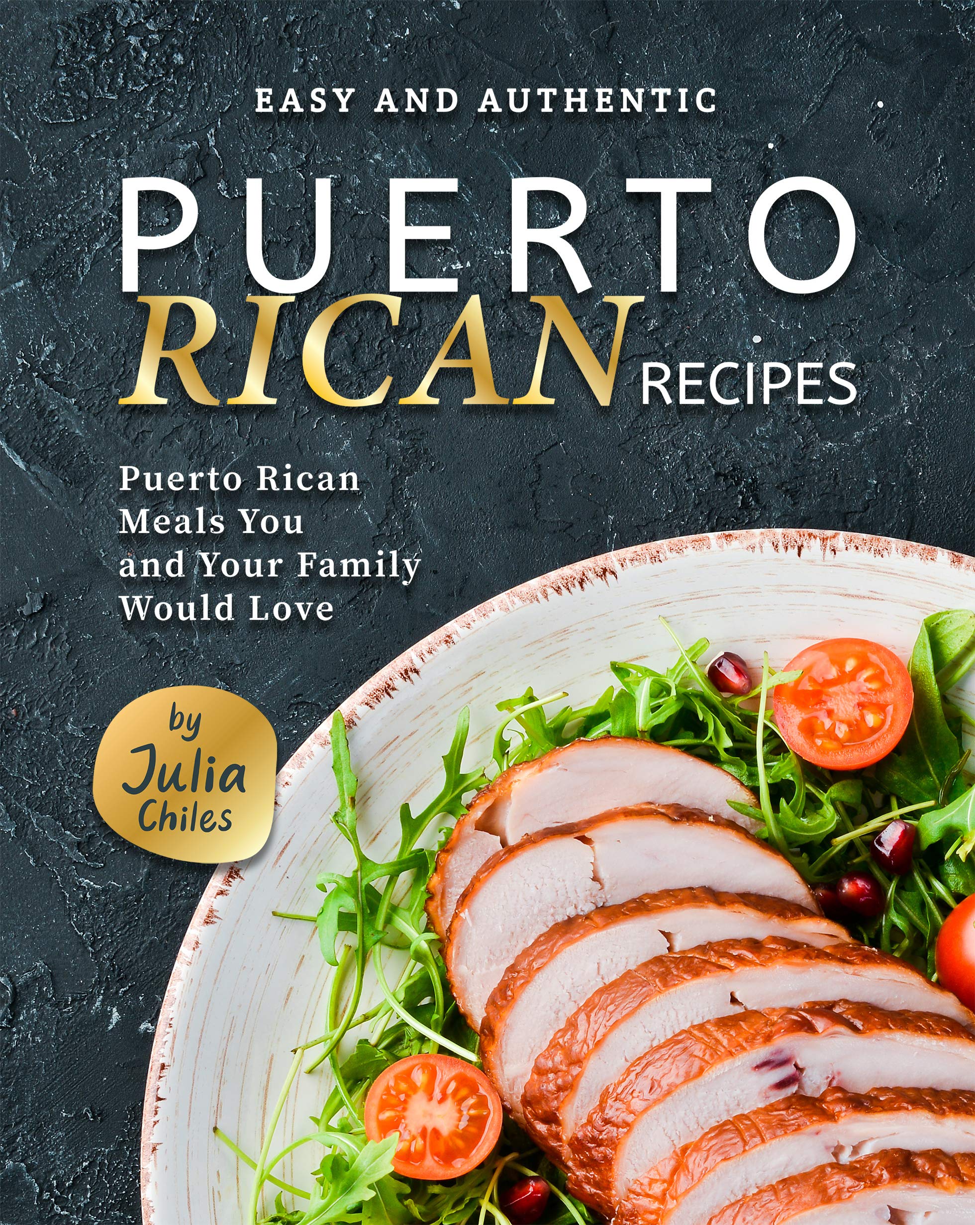 Easy and Authentic Puerto Rican Recipes: Puerto Rican Meals You and ...