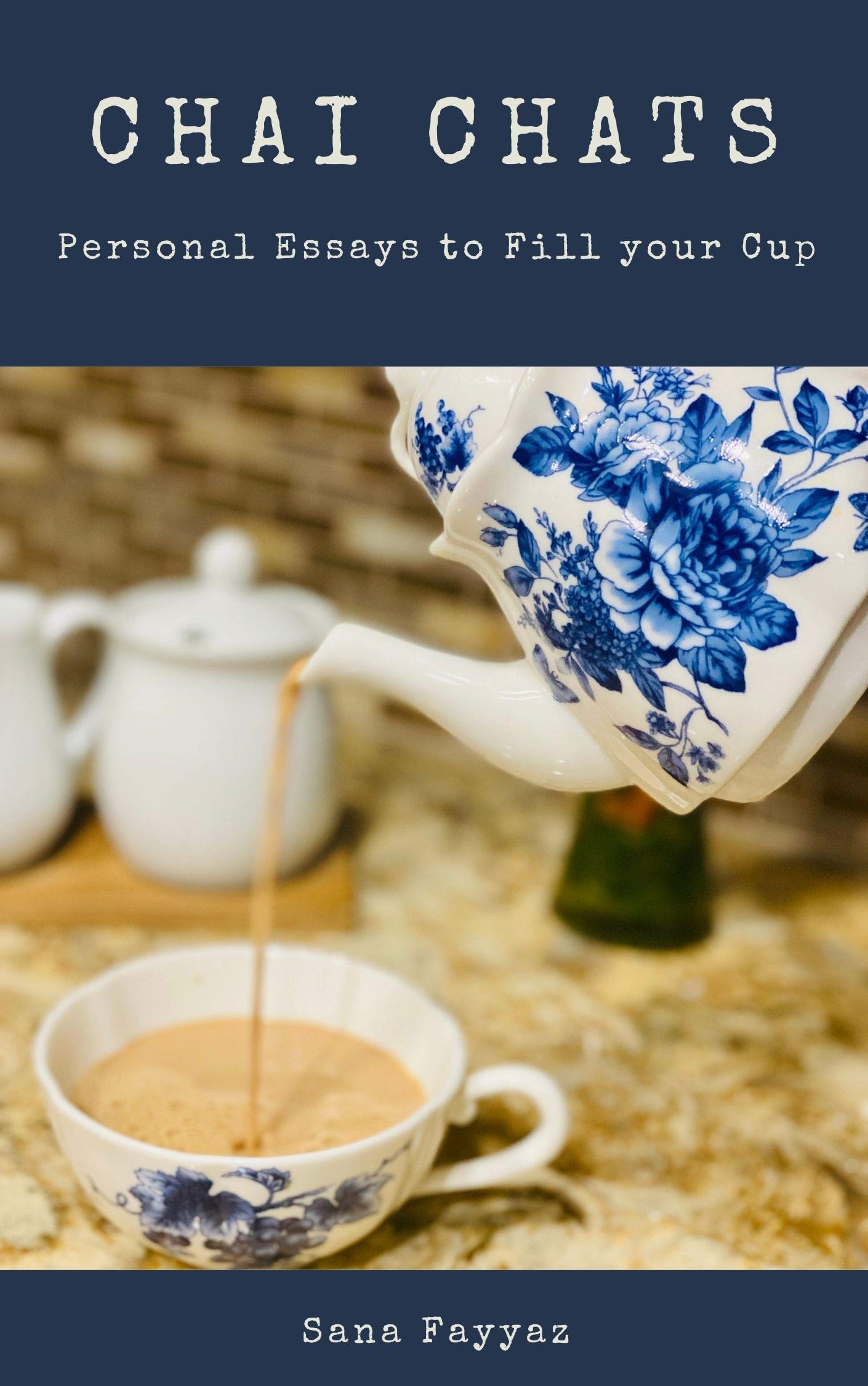 Chai Chats : Personal Essays to Fill your Cup by Sana Fayyaz | Goodreads