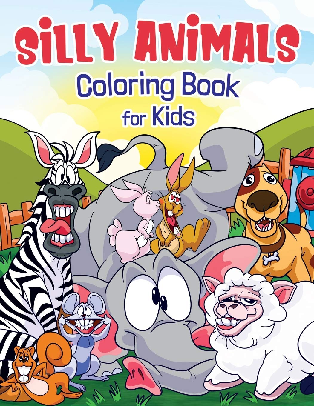 Silly Animals Coloring Book for Kids: Hilarious Animals Like You've ...
