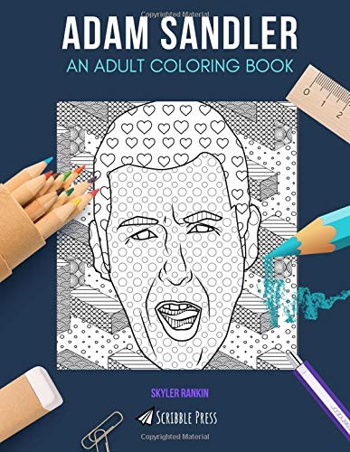 ADAM SANDLER: AN ADULT COLORING BOOK: An Adam Sandler Coloring Book For ...